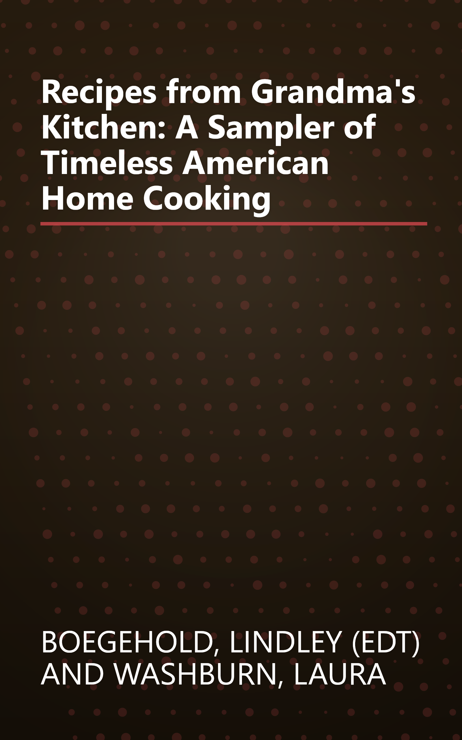 Recipes from Grandma's Kitchen: A Sampler of Timeless American Home Cooking book cover