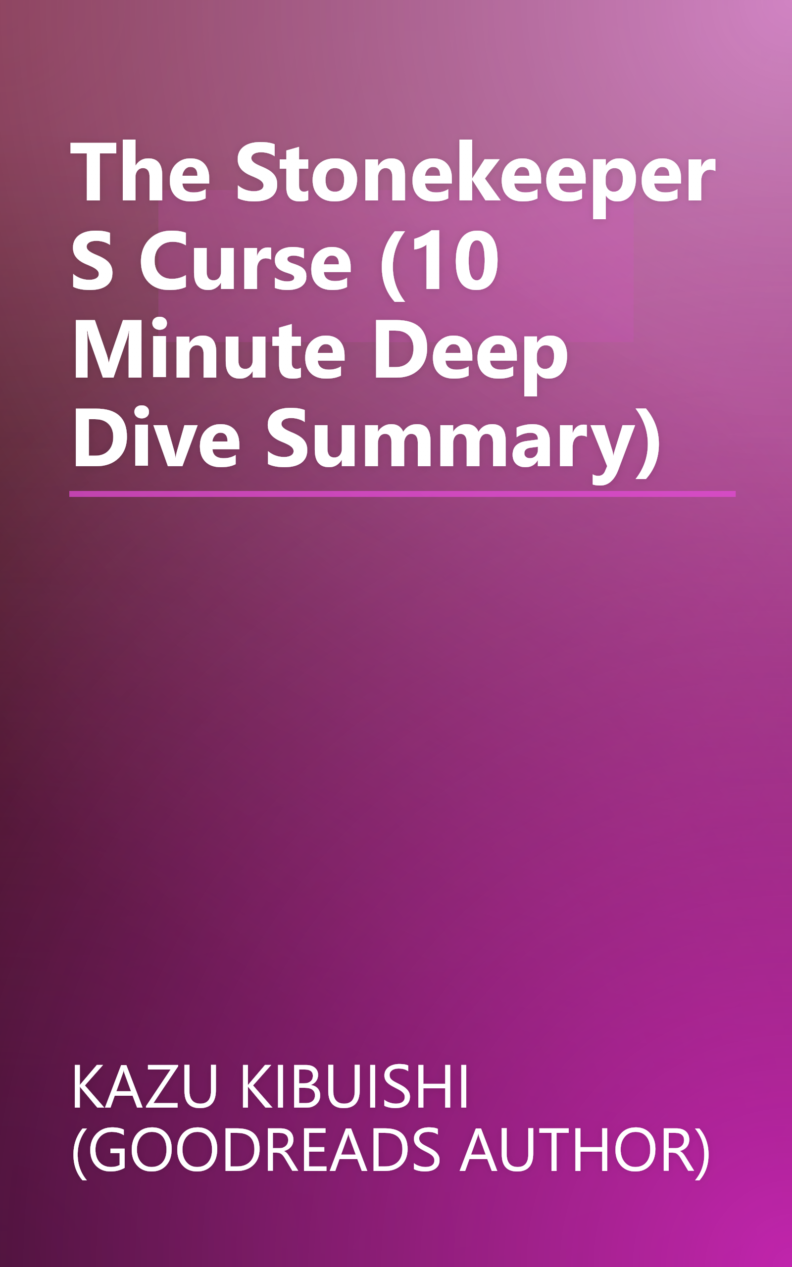 The Stonekeeper S Curse (10 Minute   Deep Dive Summary) book cover