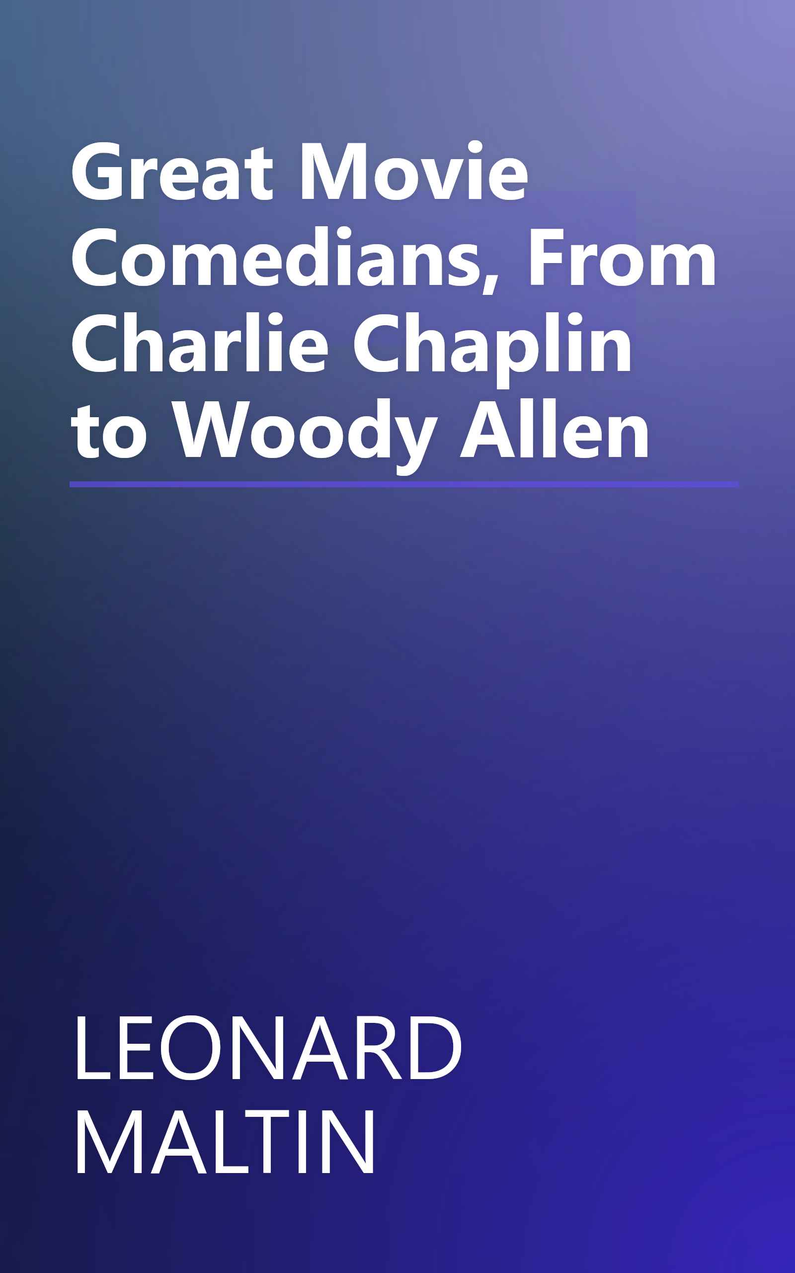 Great Movie Comedians, From Charlie Chaplin to Woody Allen book cover