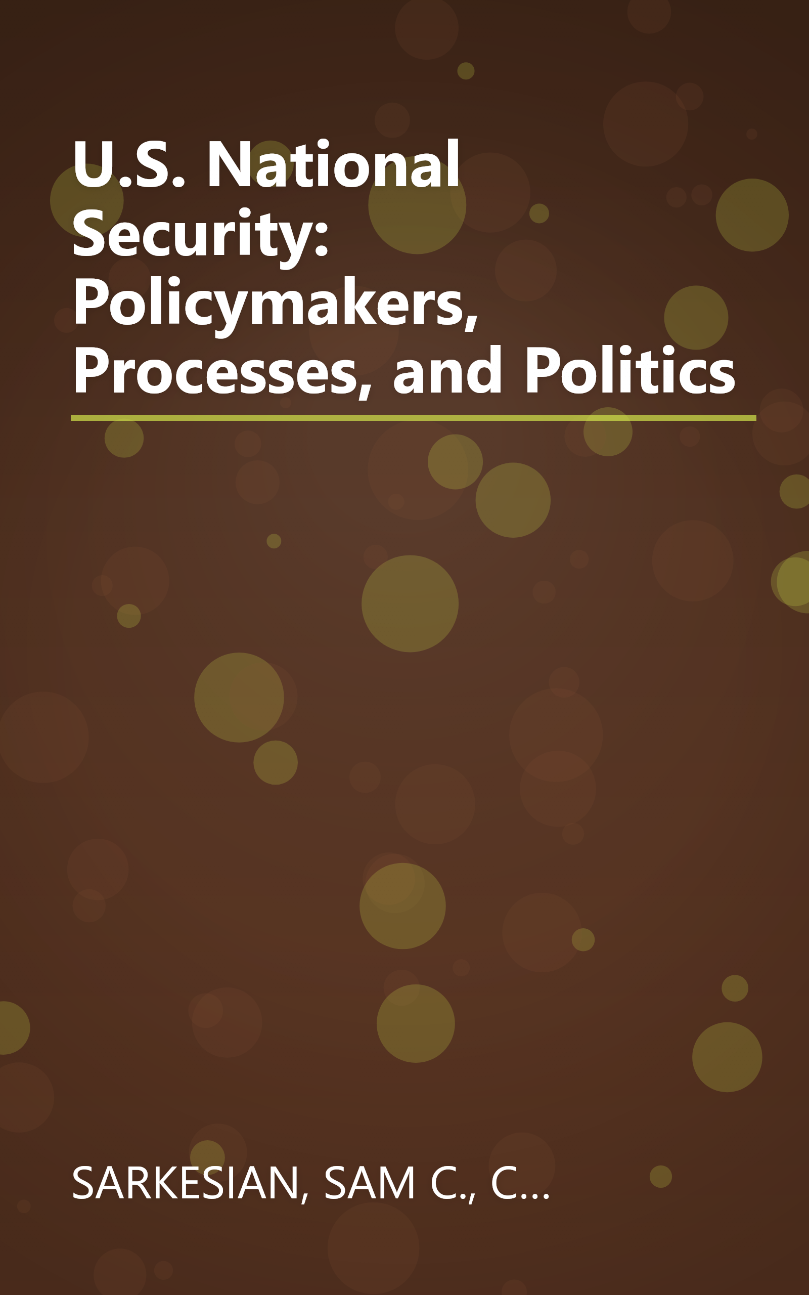 U.S. National Security: Policymakers, Processes, and Politics book cover