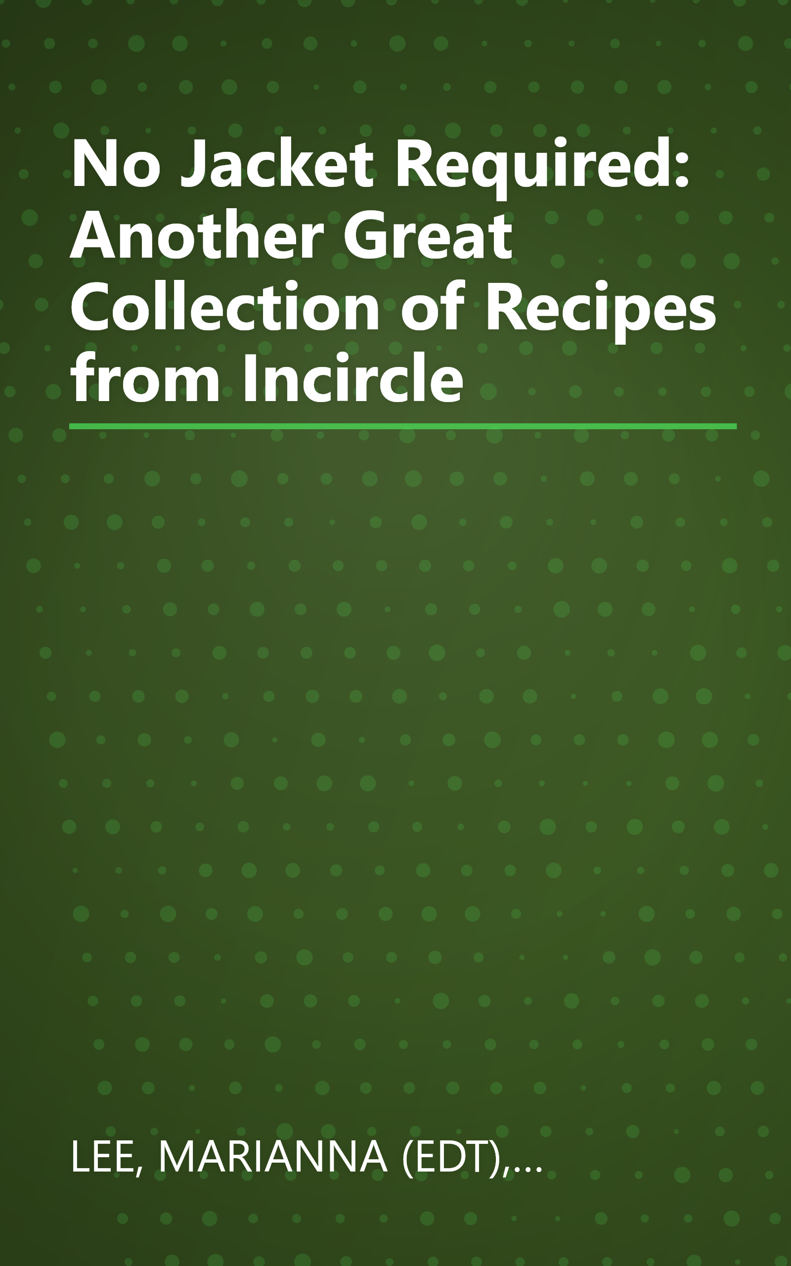 No Jacket Required: Another Great Collection of Recipes from Incircle book cover