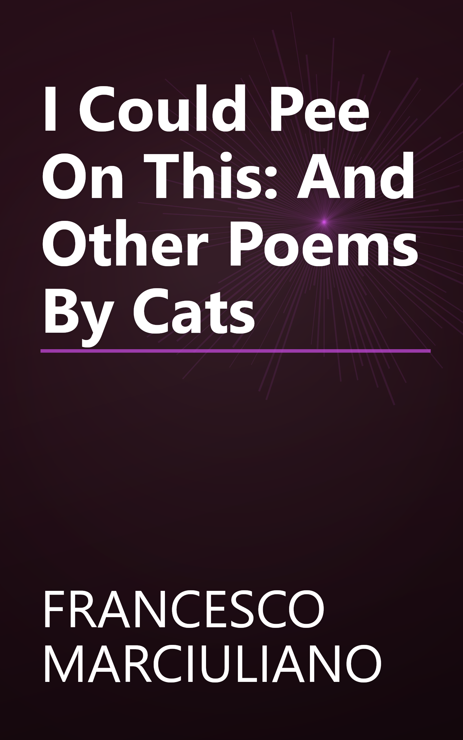 I Could Pee On This: And Other Poems By Cats book cover