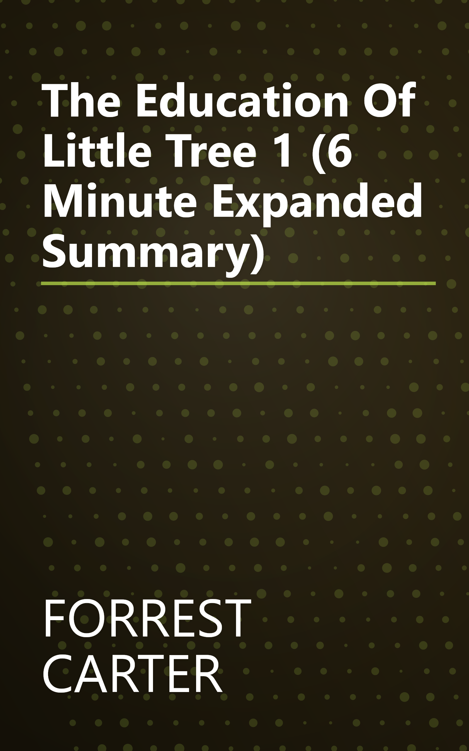 The Education Of Little Tree 1 (6 Minute   Expanded Summary) book cover