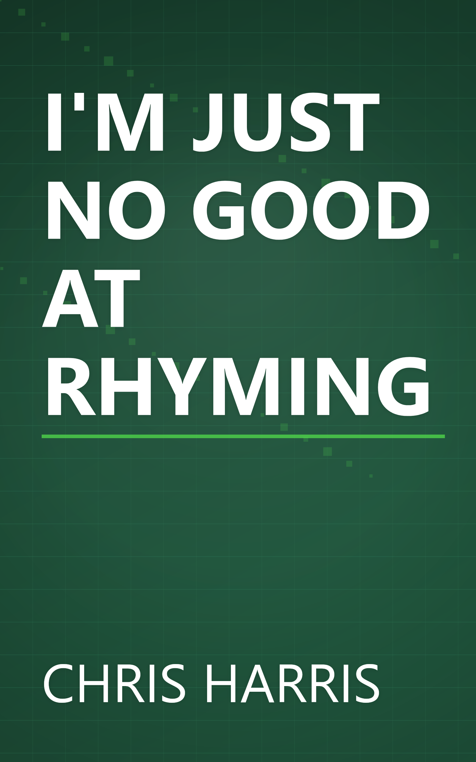 I'M JUST NO GOOD AT RHYMING book cover