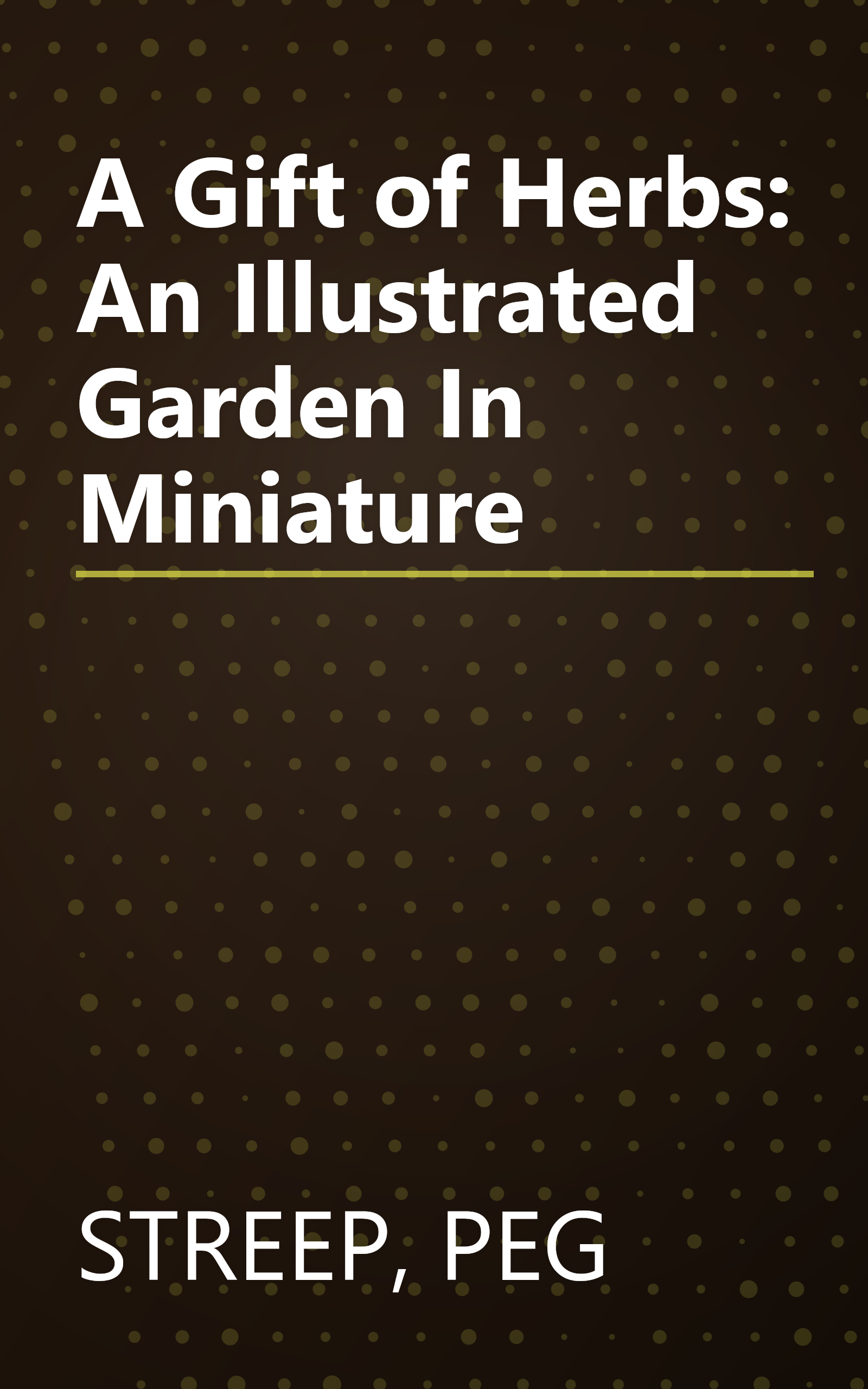 A Gift of Herbs: An Illustrated Garden In Miniature book cover