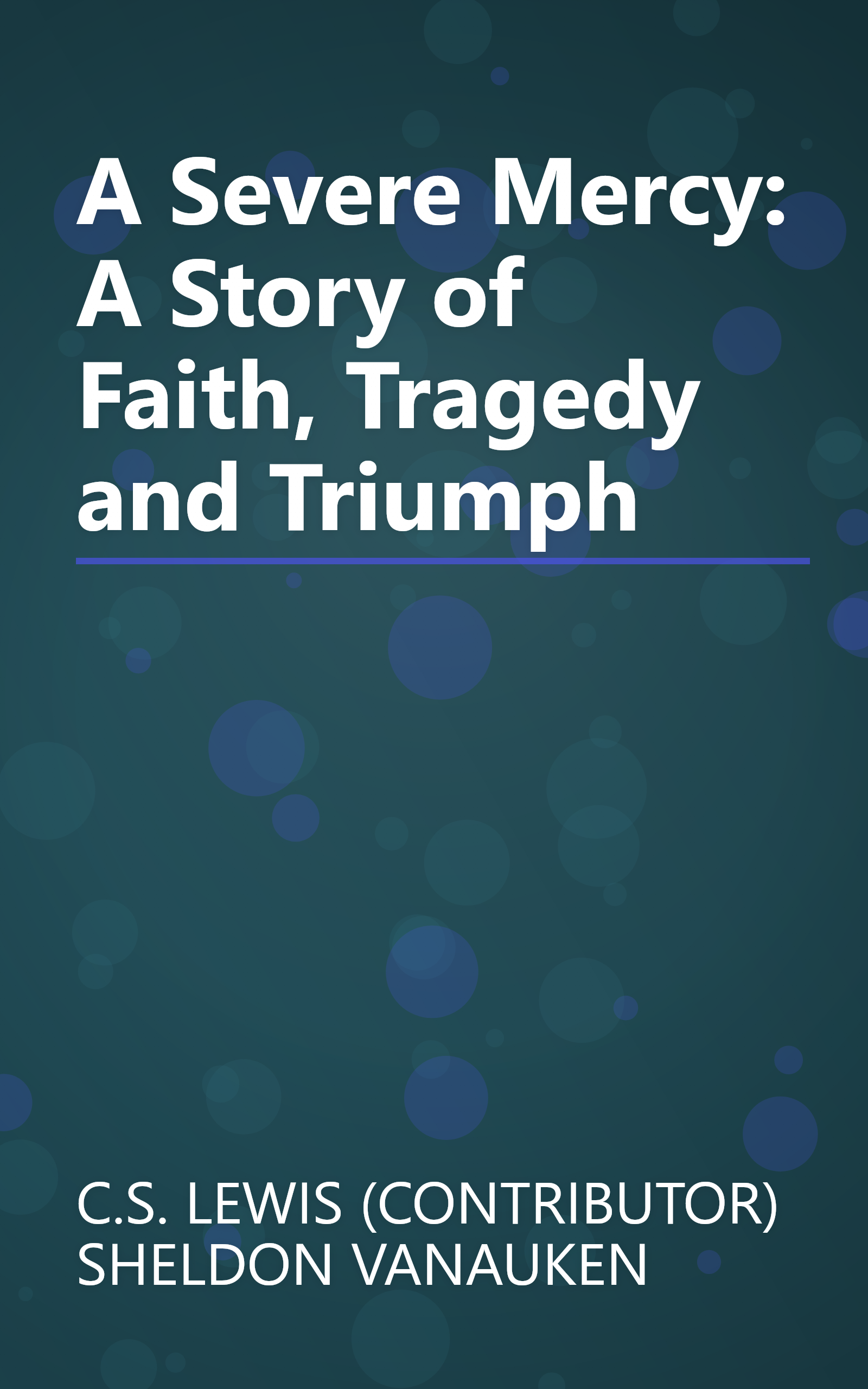 A Severe Mercy: A Story of Faith, Tragedy and Triumph book cover