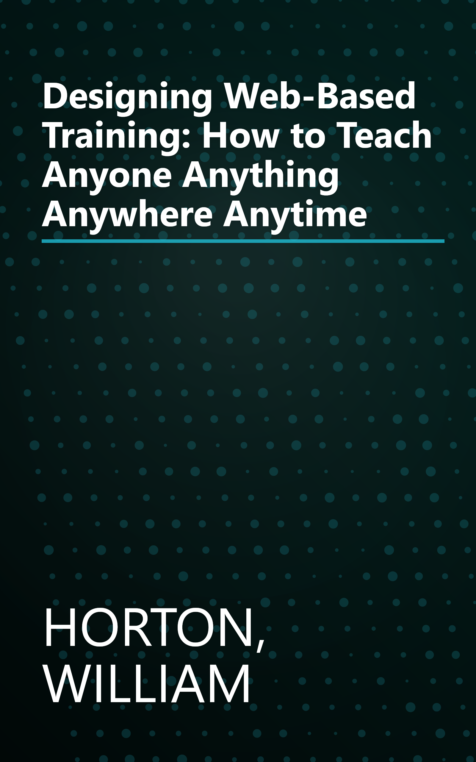Designing Web-Based Training: How to Teach Anyone Anything Anywhere Anytime book cover
