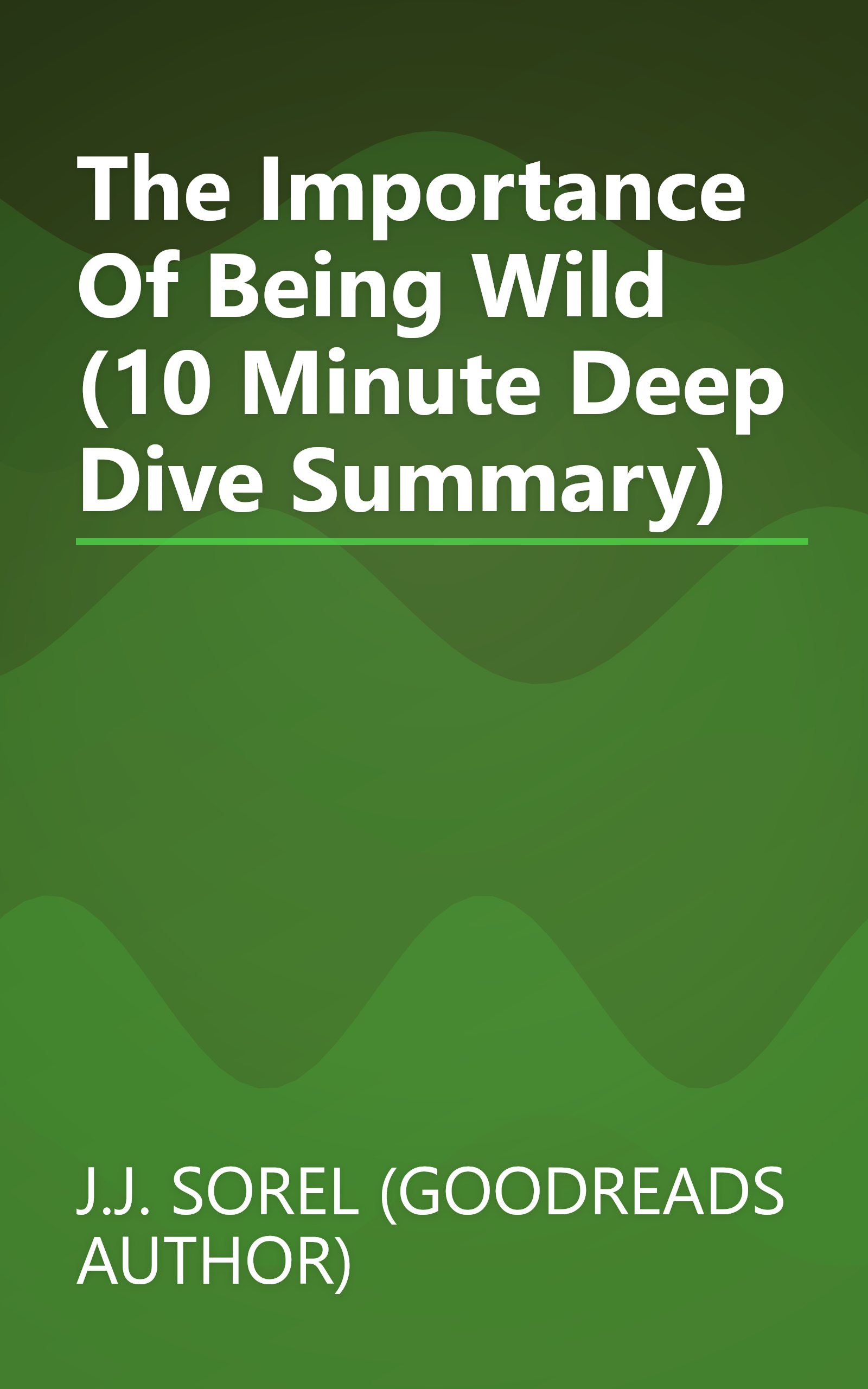 The Importance Of Being Wild (10 Minute   Deep Dive Summary) book cover