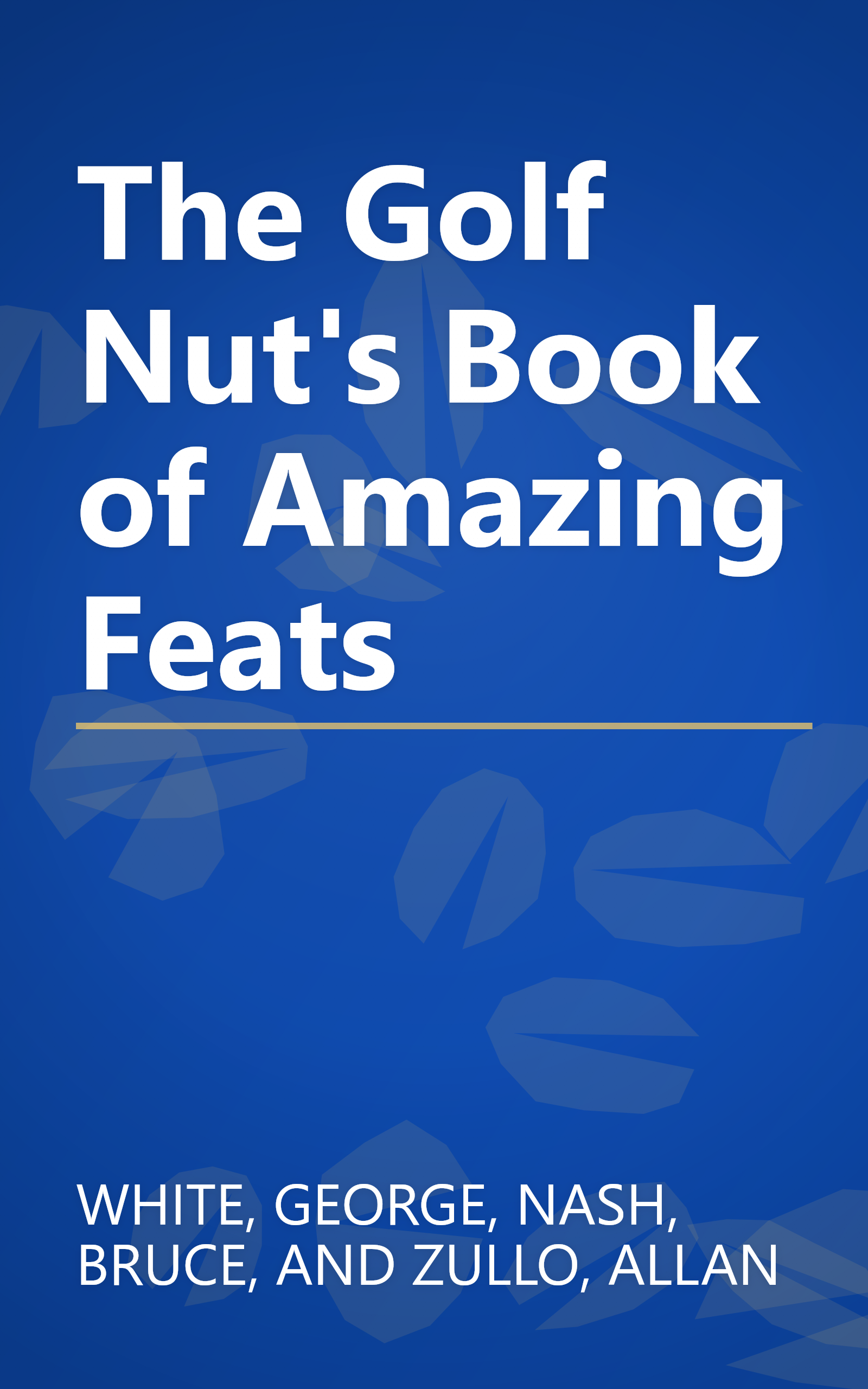 The Golf Nut's Book of Amazing Feats book cover