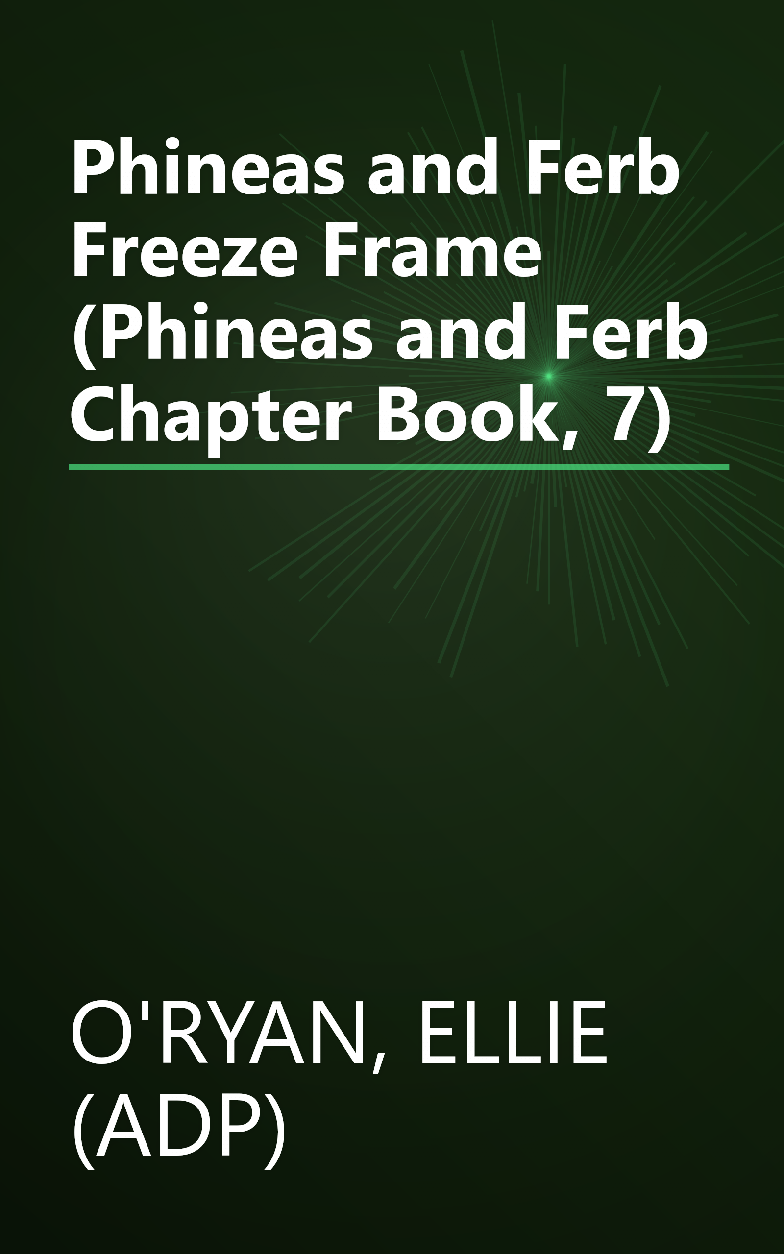 Phineas and Ferb Freeze Frame (Phineas and Ferb Chapter Book, 7) book cover