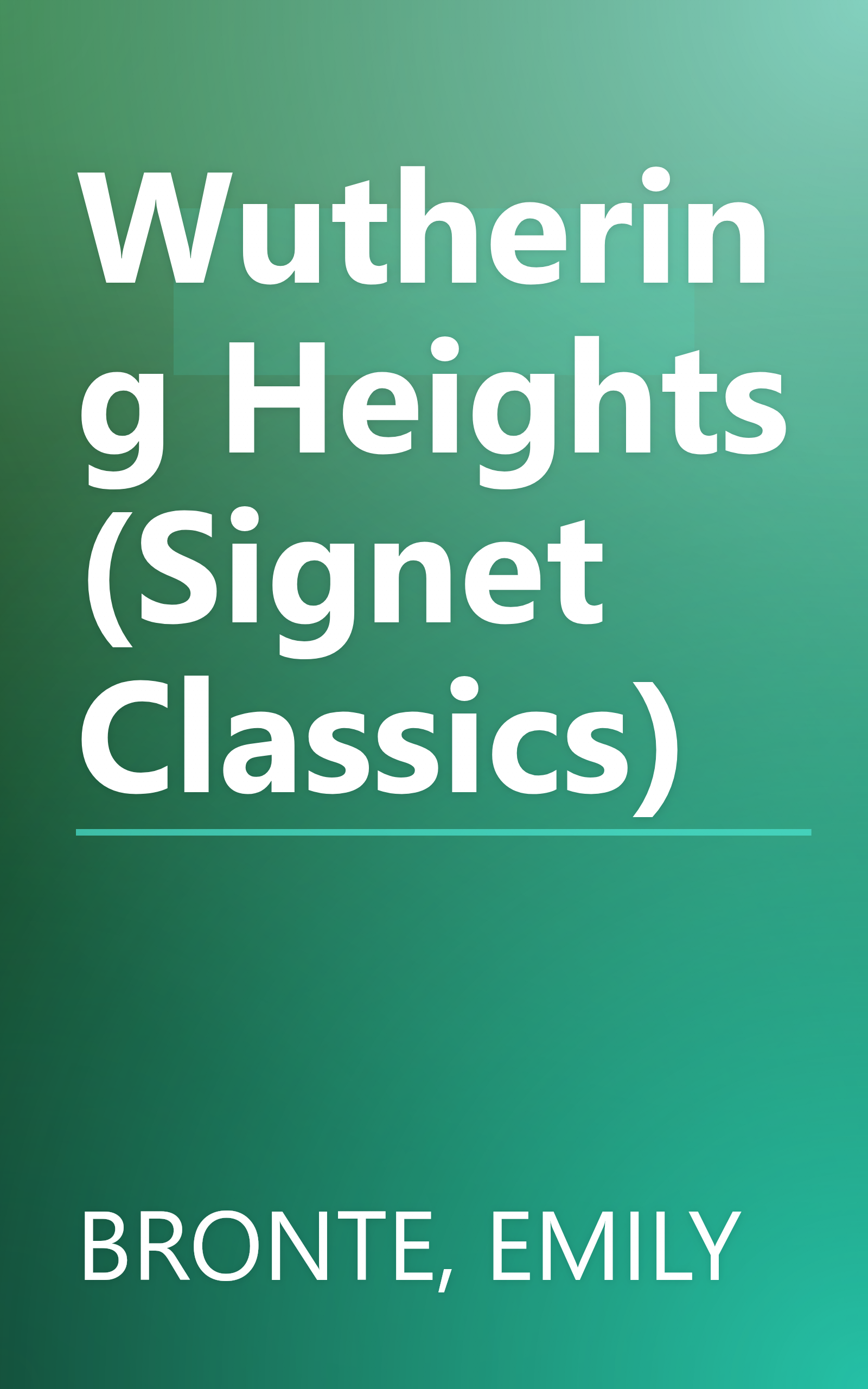 Wuthering Heights (Signet Classics) book cover