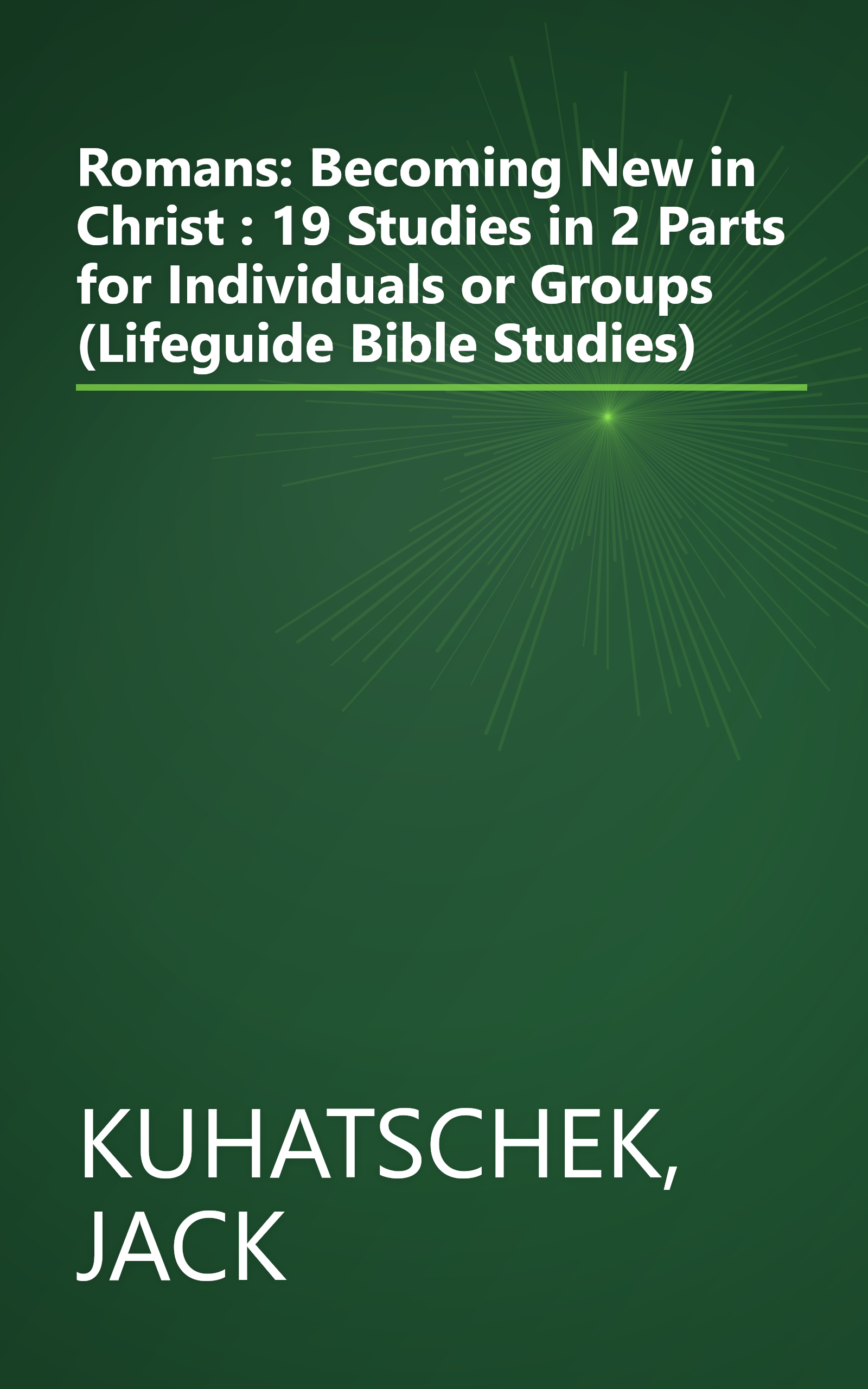 Romans: Becoming New in Christ : 19 Studies in 2 Parts for Individuals or Groups (Lifeguide Bible Studies) book cover