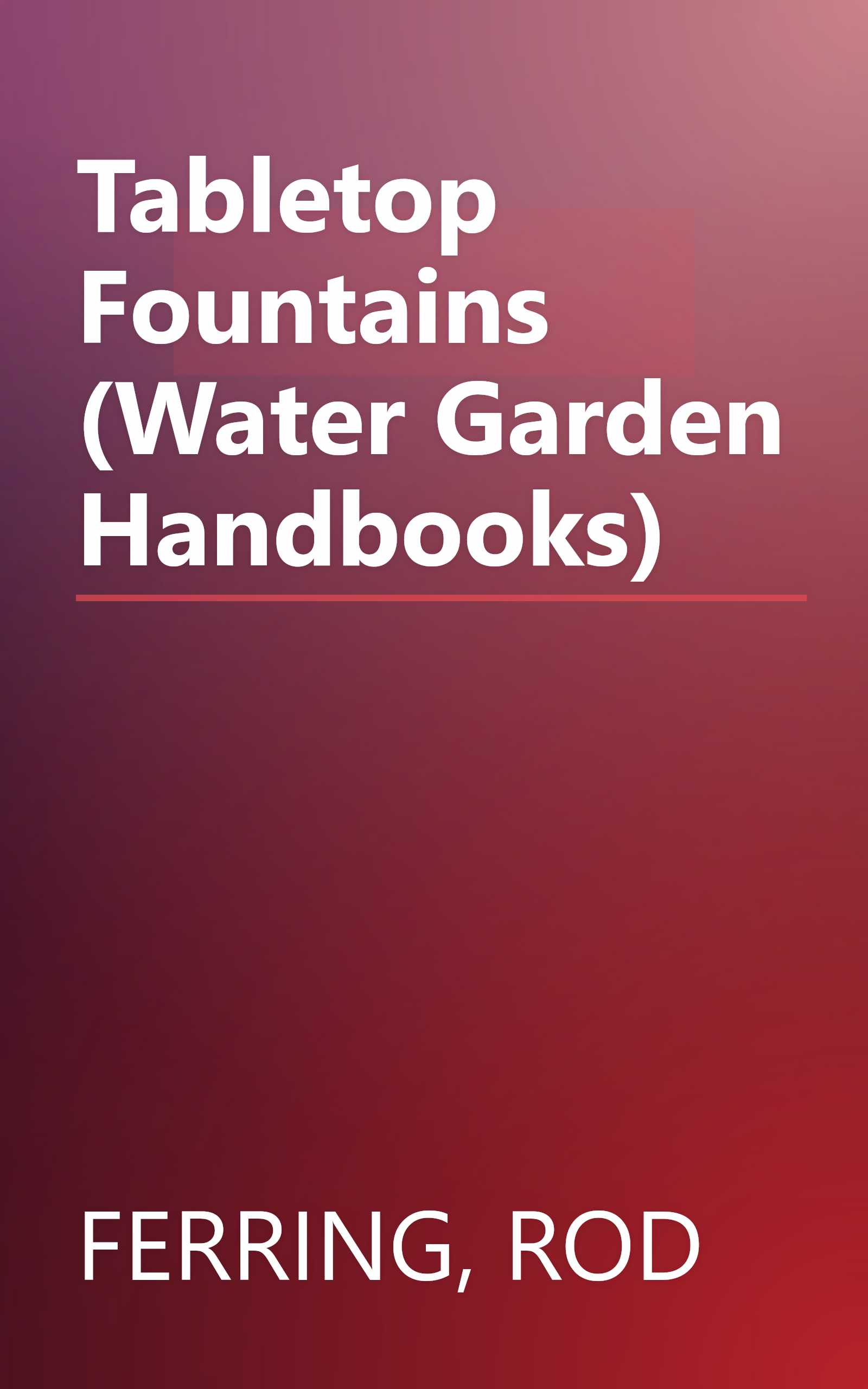Tabletop Fountains (Water Garden Handbooks) book cover