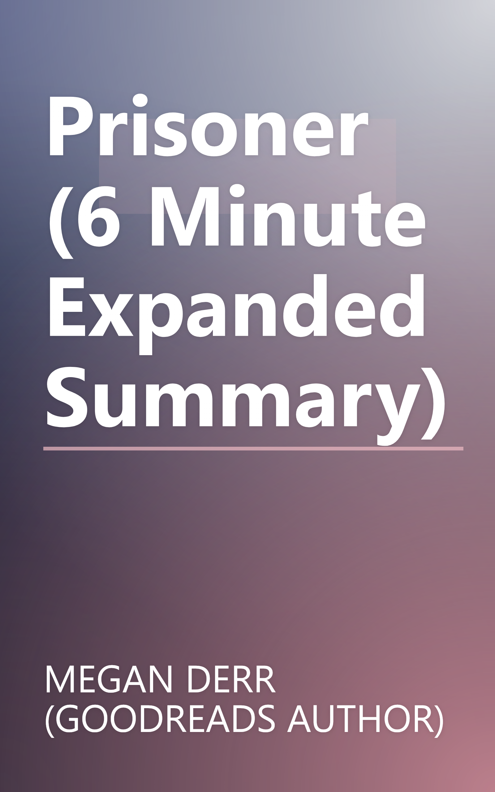 Prisoner (6 Minute   Expanded Summary) book cover