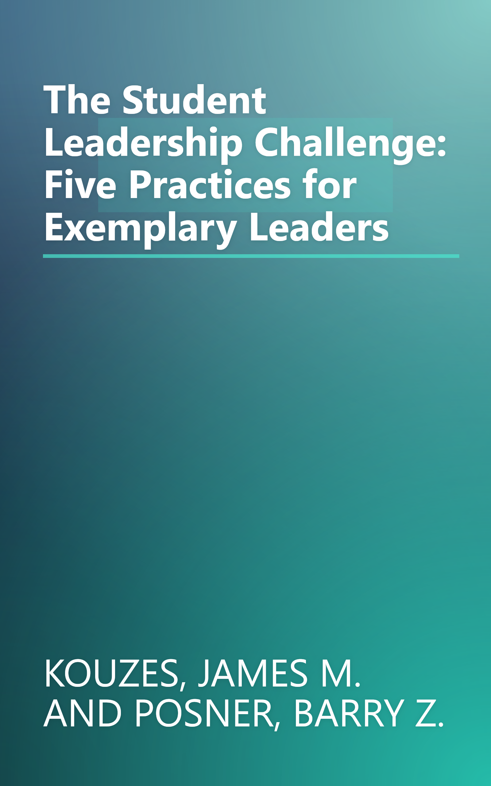 The Student Leadership Challenge: Five Practices for Exemplary Leaders book cover