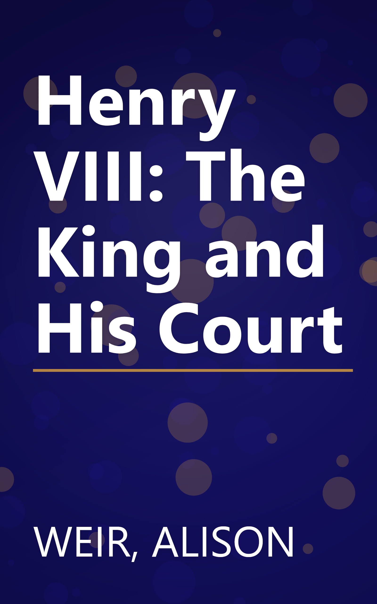 Henry VIII: The King and His Court book cover