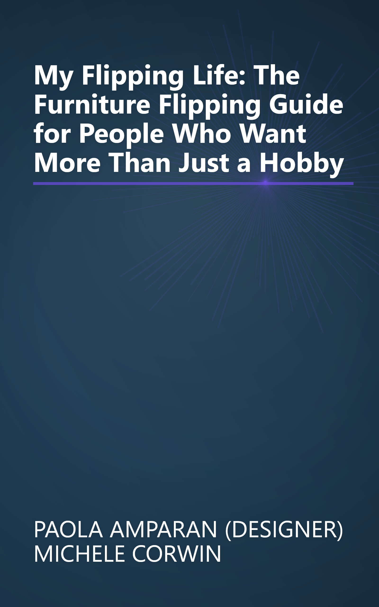 My Flipping Life: The Furniture Flipping Guide for People Who Want More Than Just a Hobby book cover