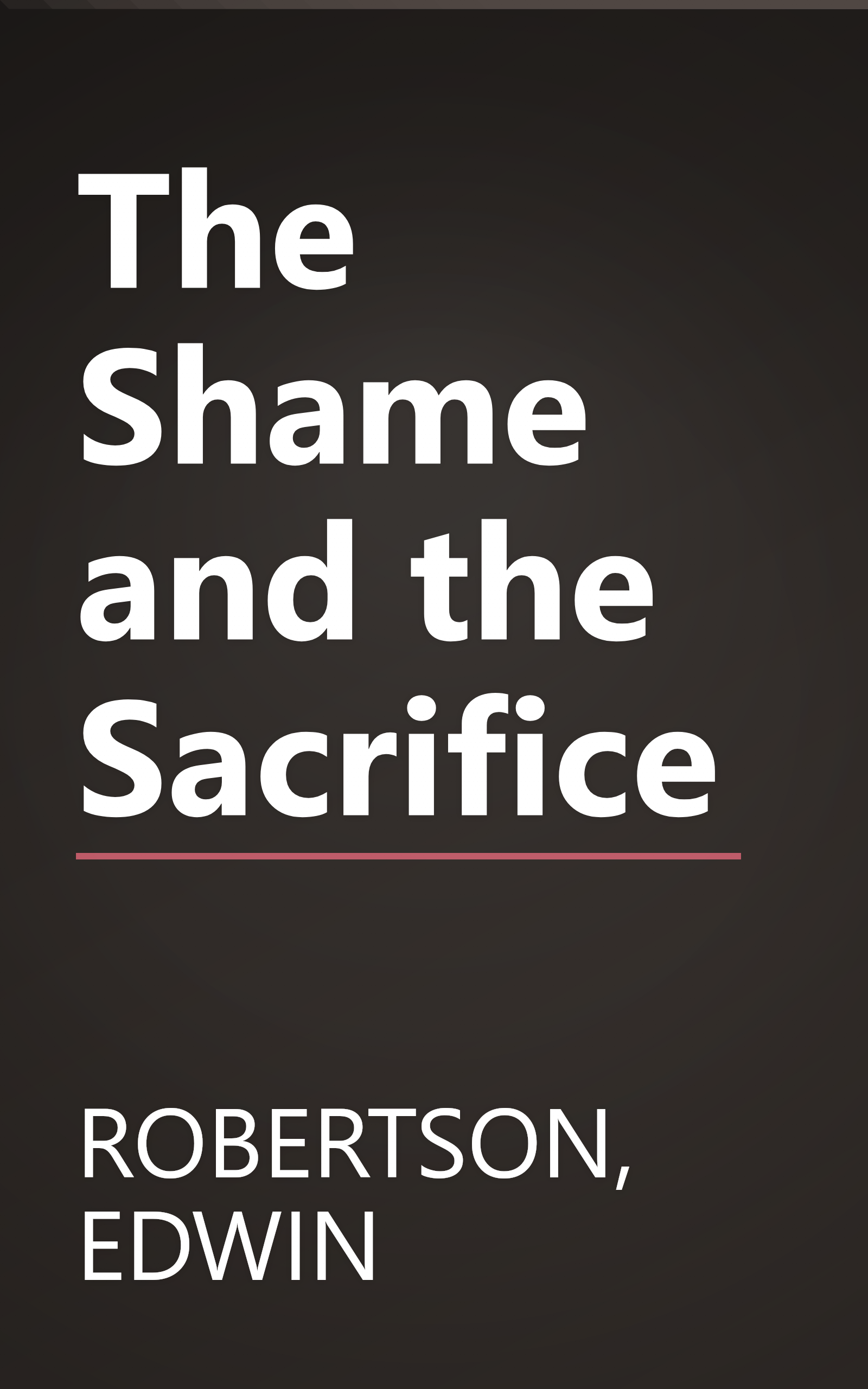 The Shame and the Sacrifice book cover