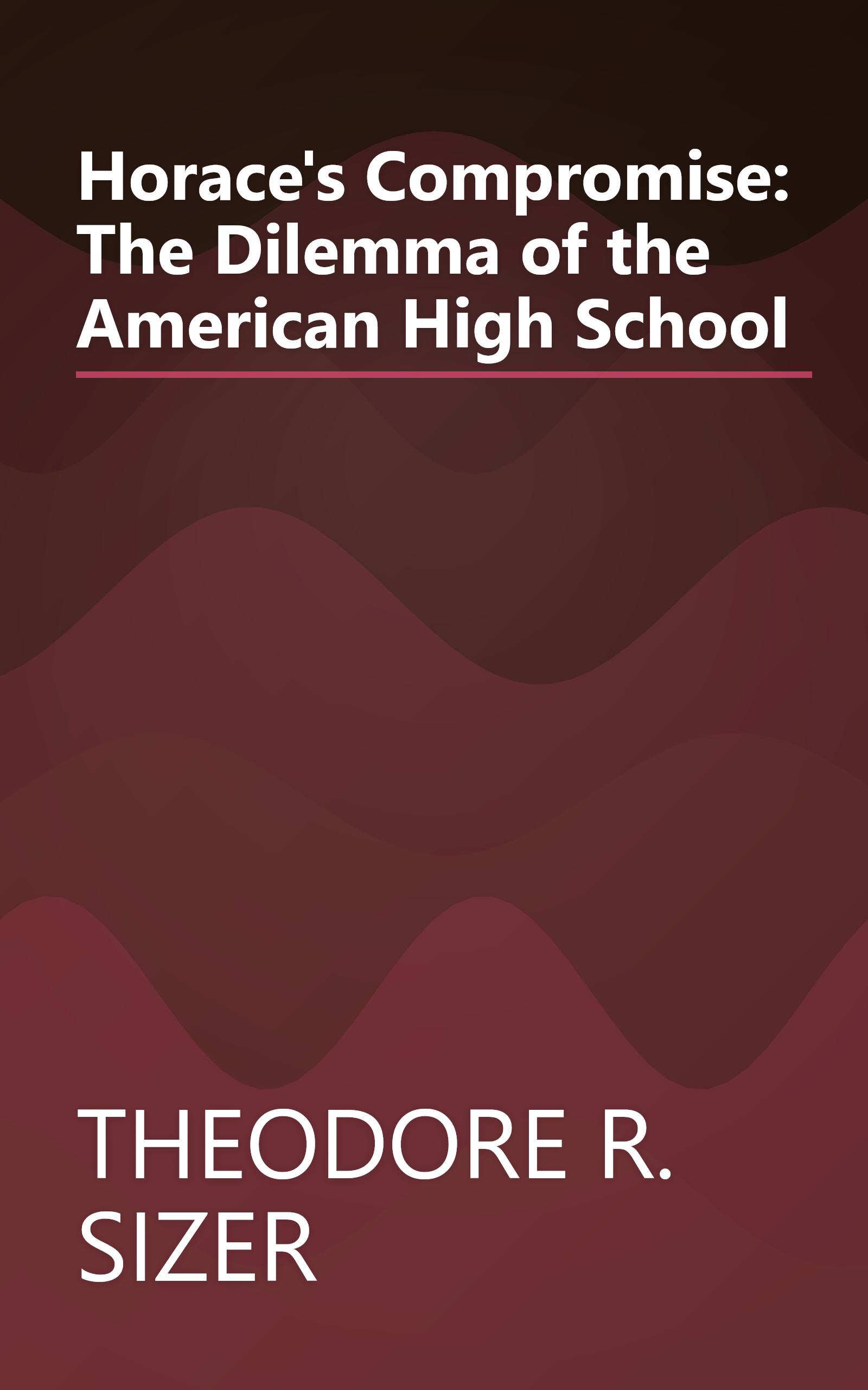 Horace's Compromise: The Dilemma of the American High School book cover
