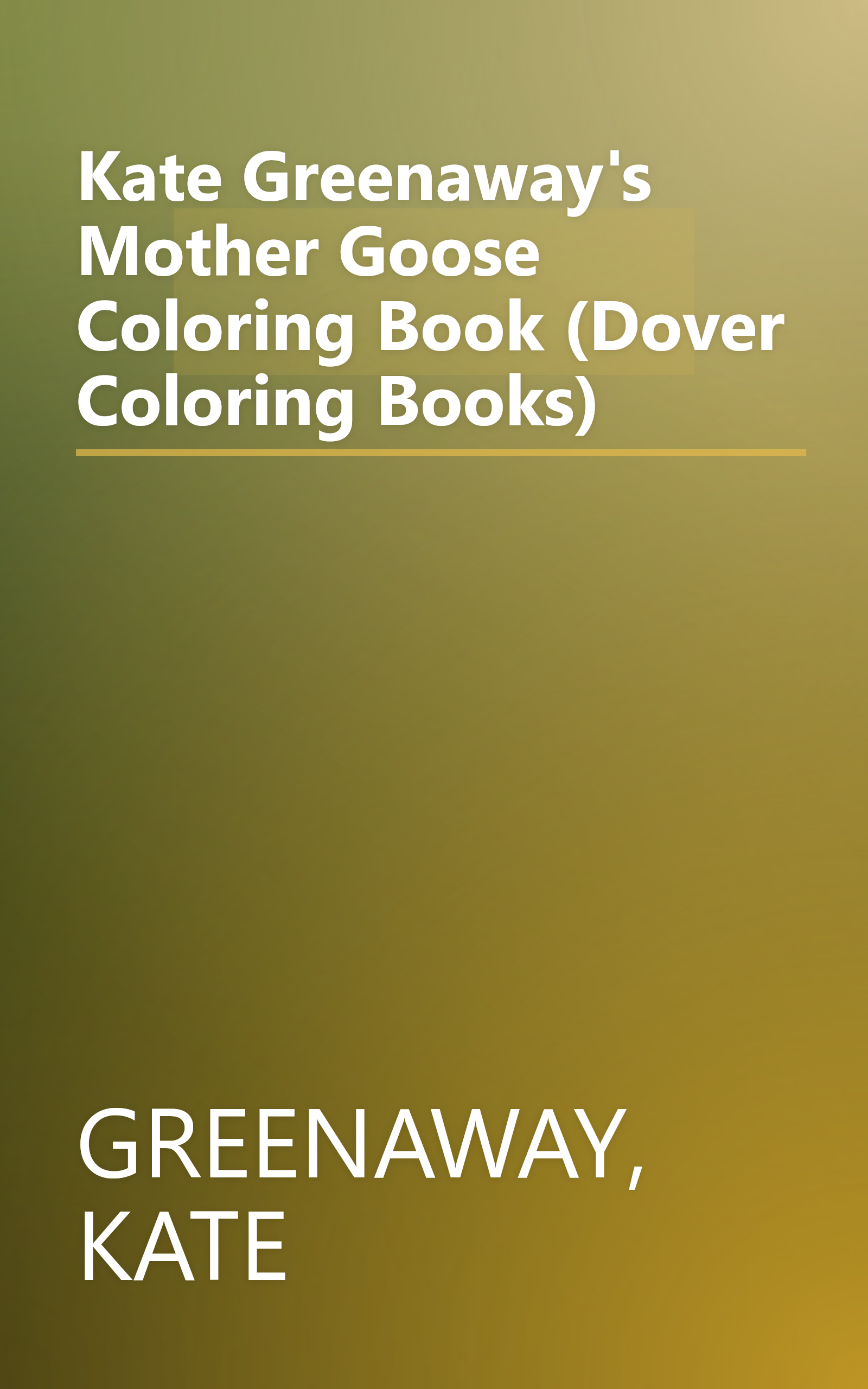 Kate Greenaway's Mother Goose Coloring Book (Dover Coloring Books) book cover