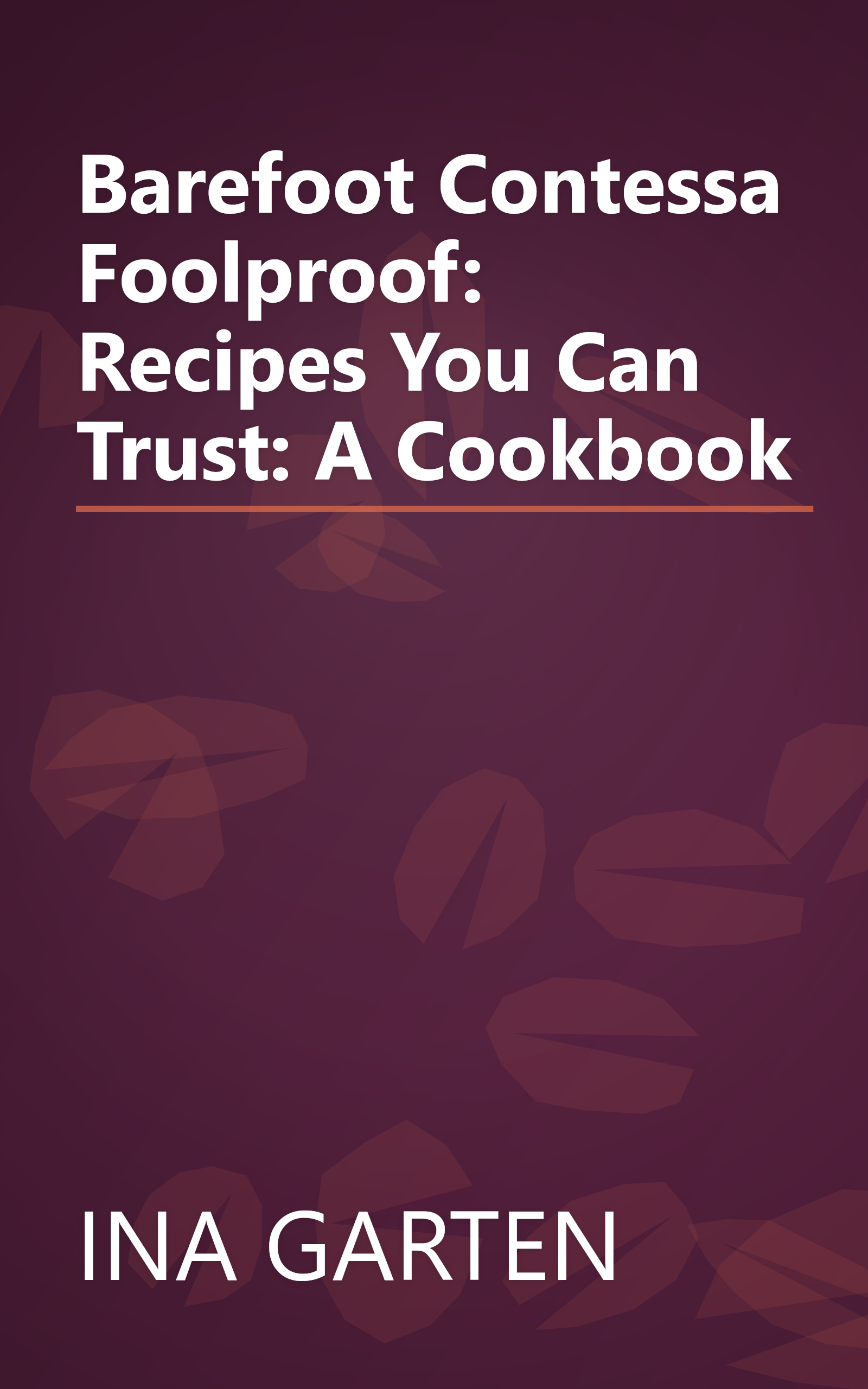 Barefoot Contessa Foolproof: Recipes You Can Trust: A Cookbook book cover