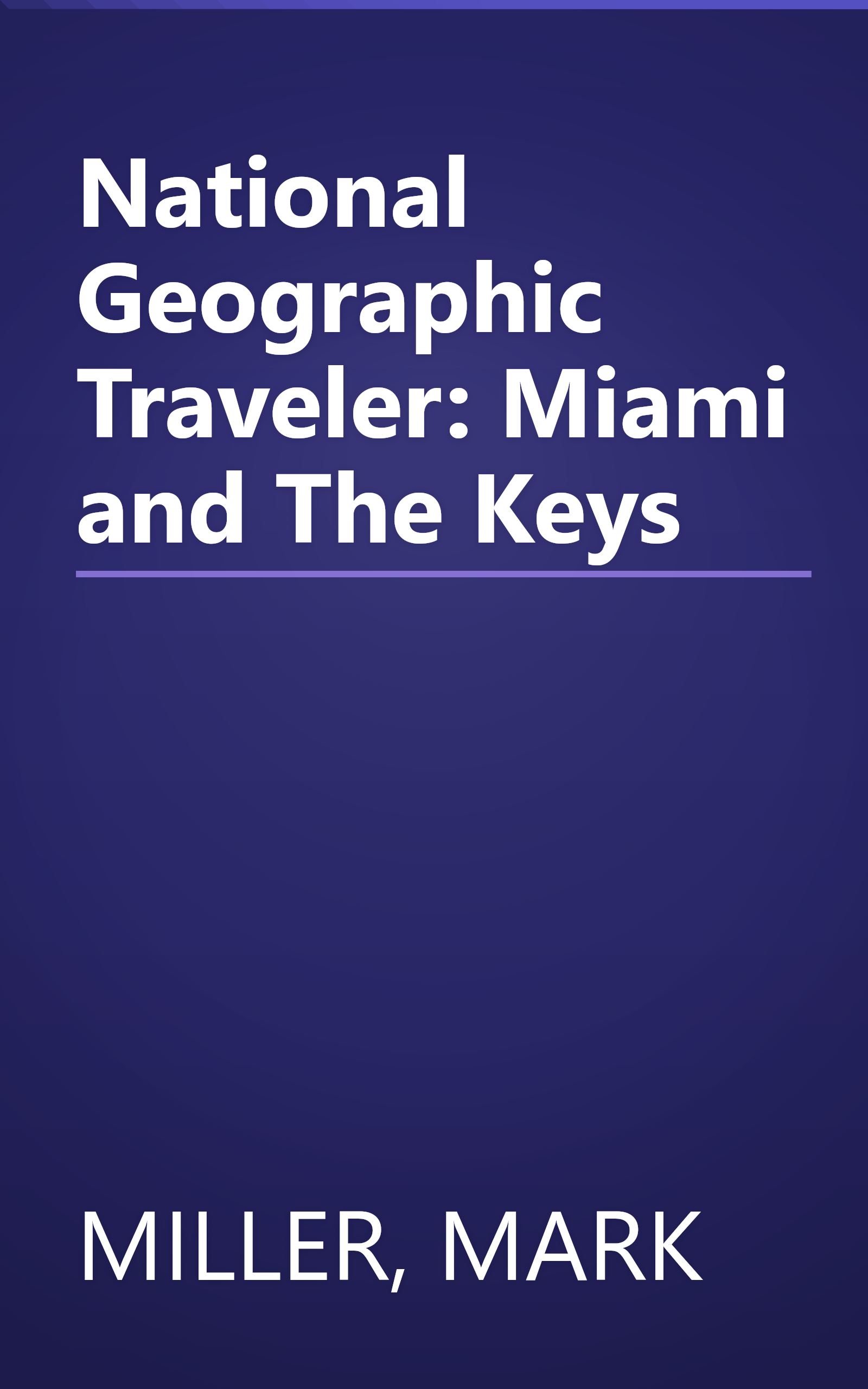 National Geographic Traveler: Miami and The Keys book cover