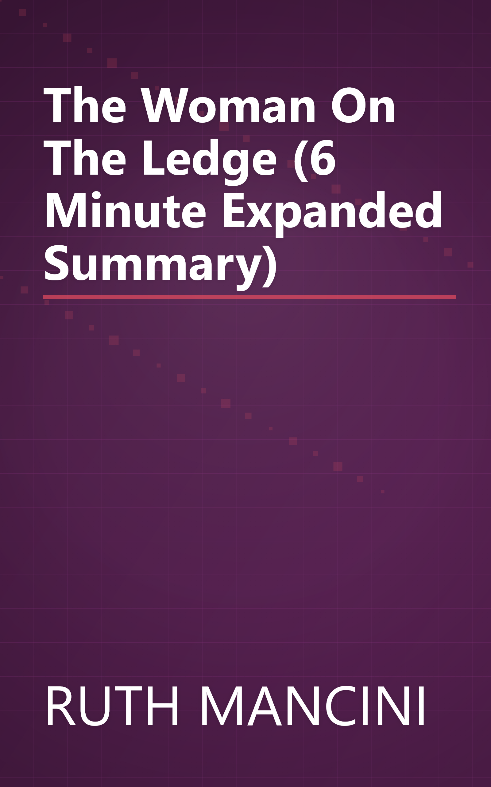 The Woman On The Ledge (6 Minute   Expanded Summary) book cover