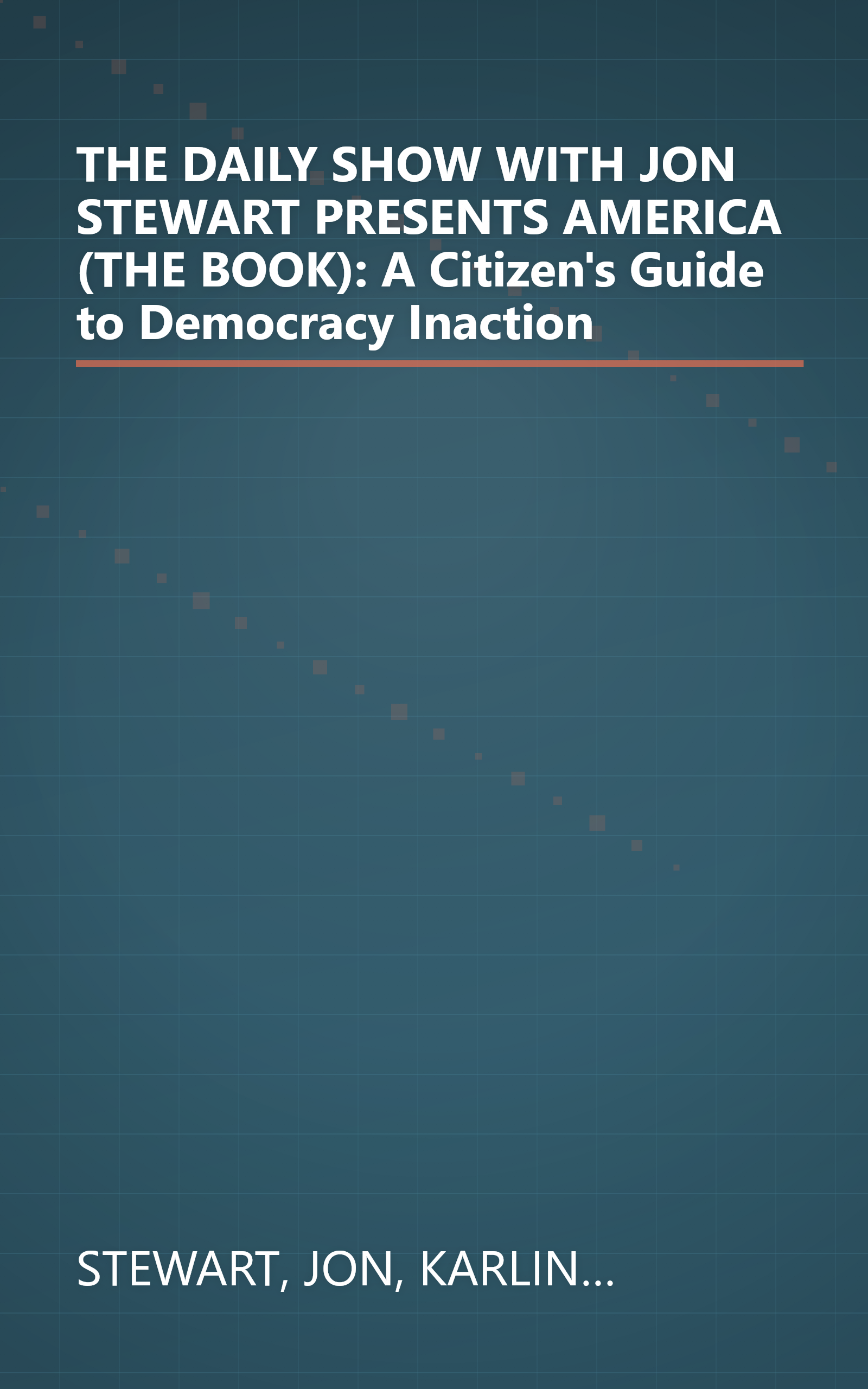 THE DAILY SHOW WITH JON STEWART PRESENTS AMERICA (THE BOOK): A Citizen's Guide to Democracy Inaction book cover