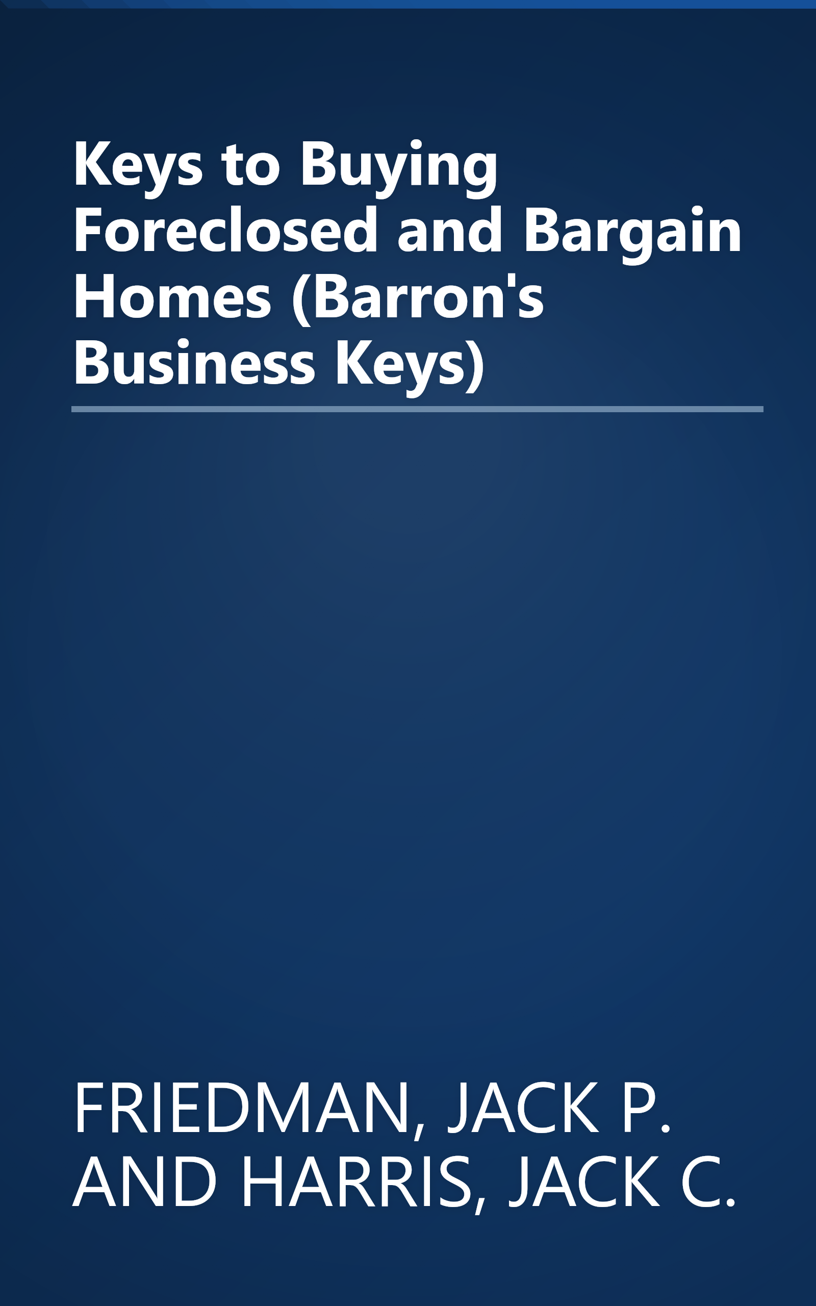 Keys to Buying Foreclosed and Bargain Homes (Barron's Business Keys) book cover
