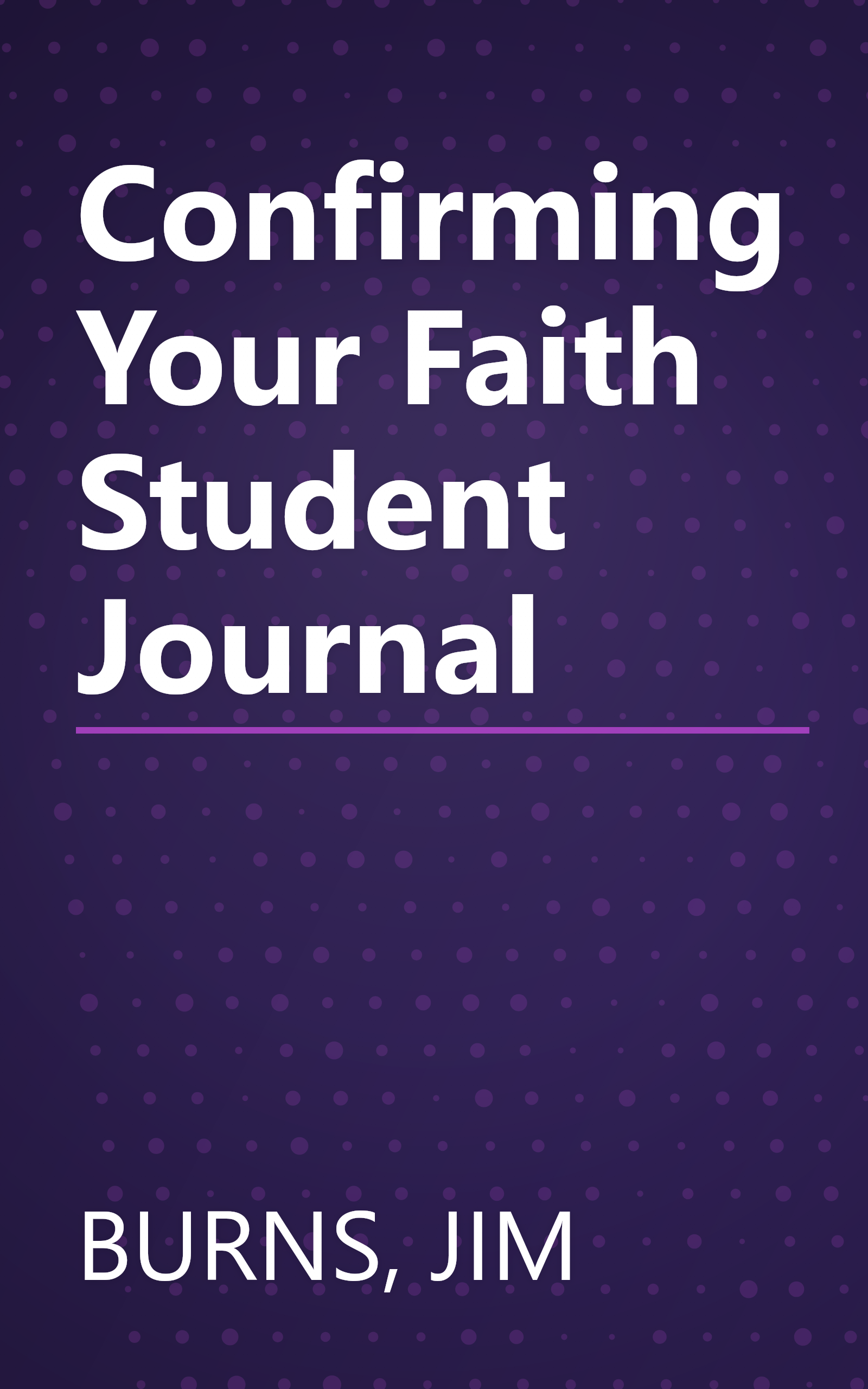Confirming Your Faith Student Journal book cover