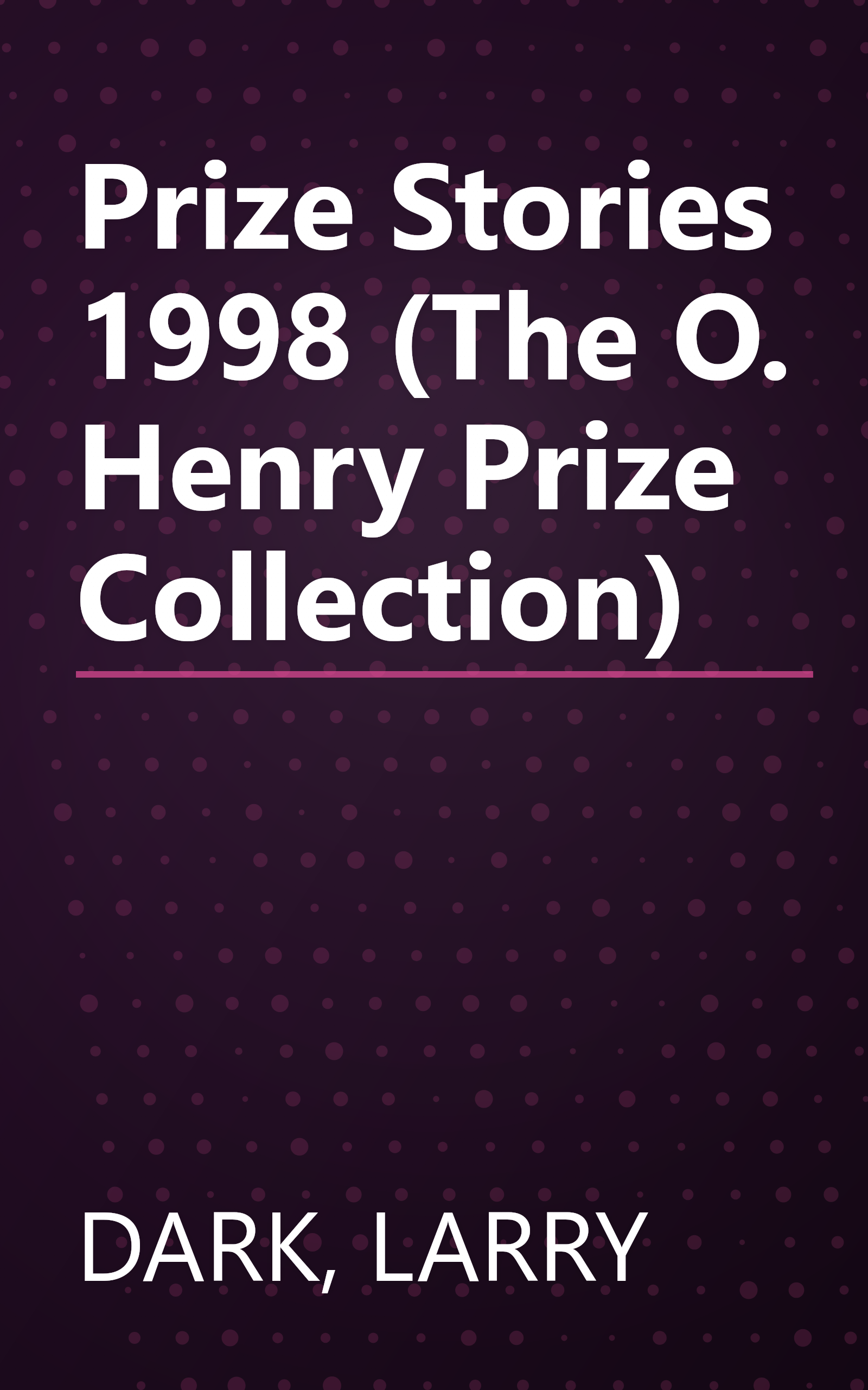 Prize Stories 1998 (The O. Henry Prize Collection) book cover
