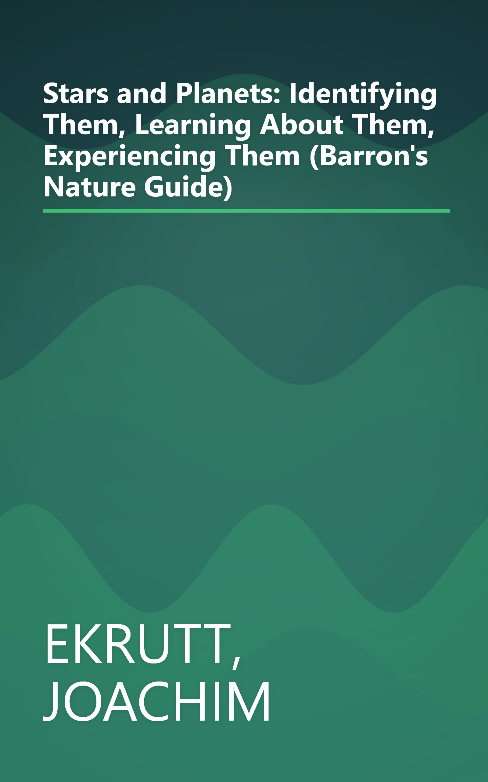 Stars and Planets: Identifying Them, Learning About Them, Experiencing Them (Barron's Nature Guide) book cover