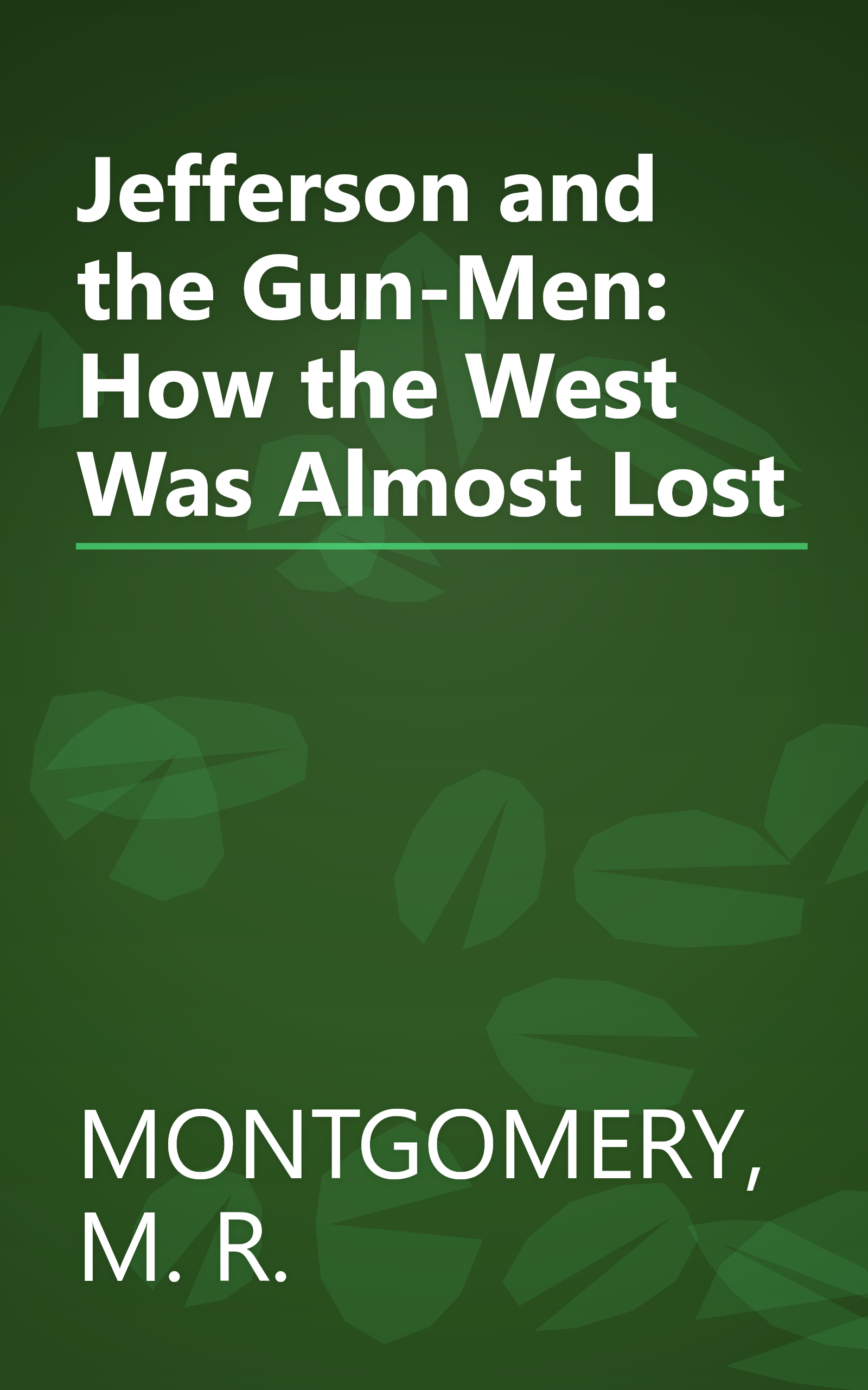 Jefferson and the Gun-Men: How the West Was Almost Lost book cover