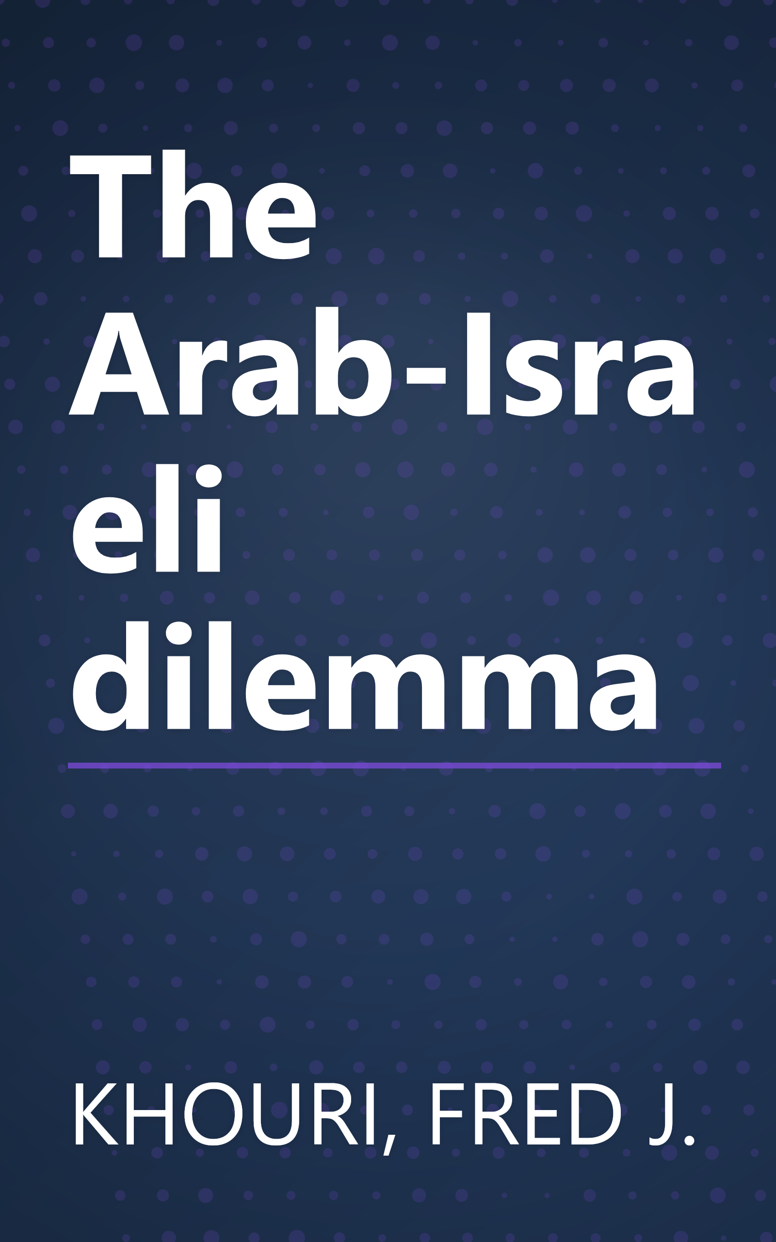 The Arab-Israeli dilemma book cover