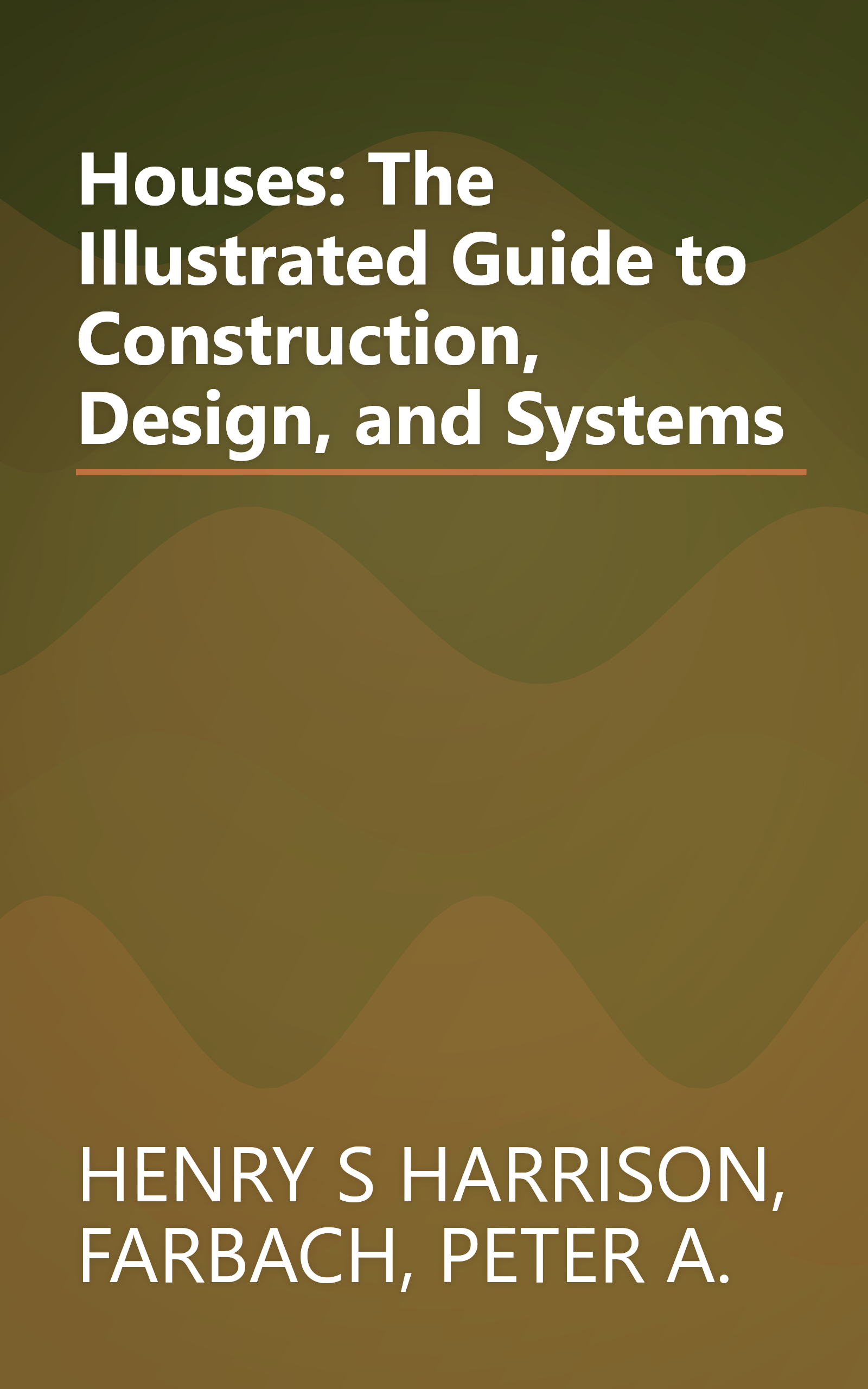 Houses: The Illustrated Guide to Construction, Design, and Systems book cover
