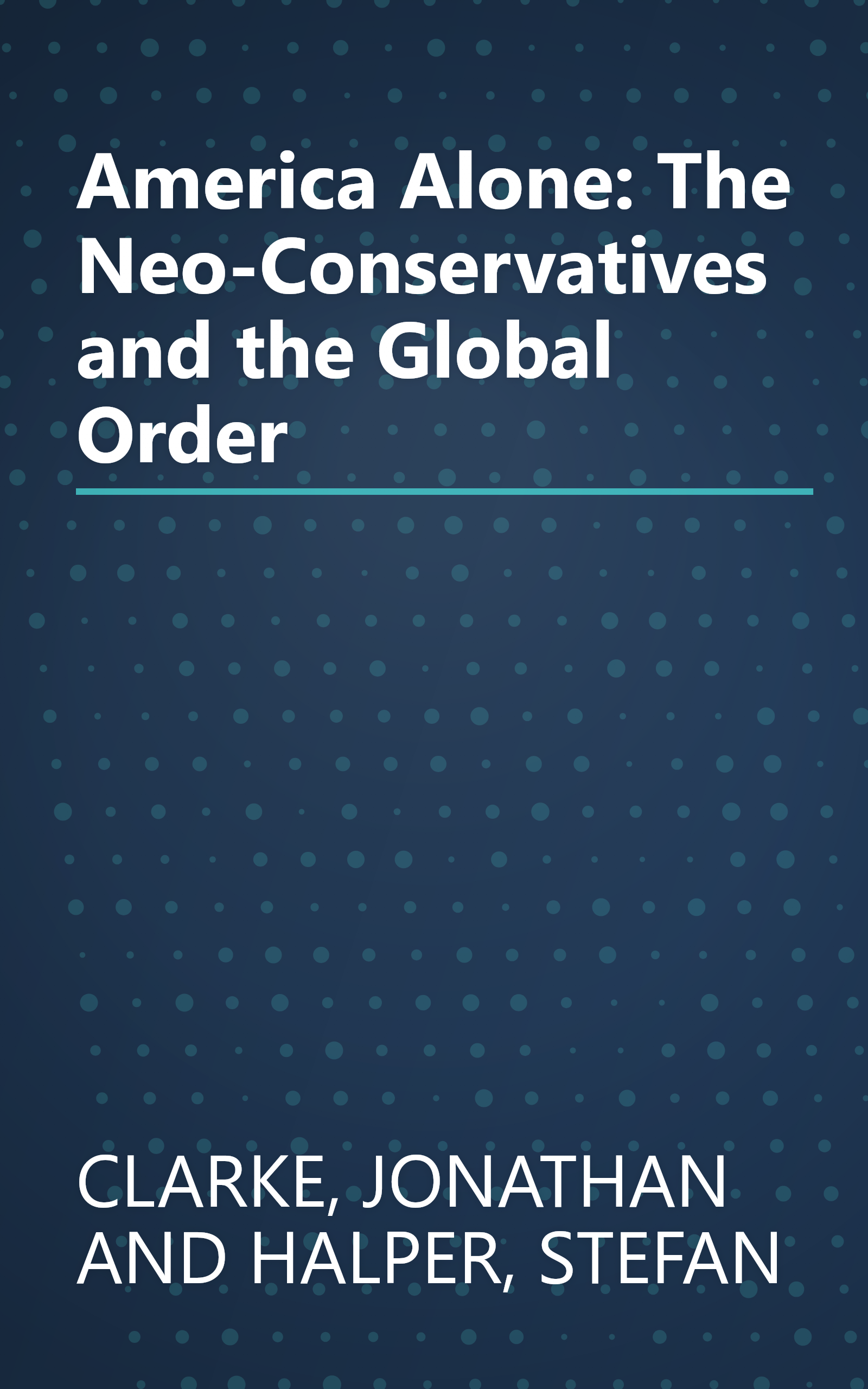 America Alone: The Neo-Conservatives and the Global Order book cover