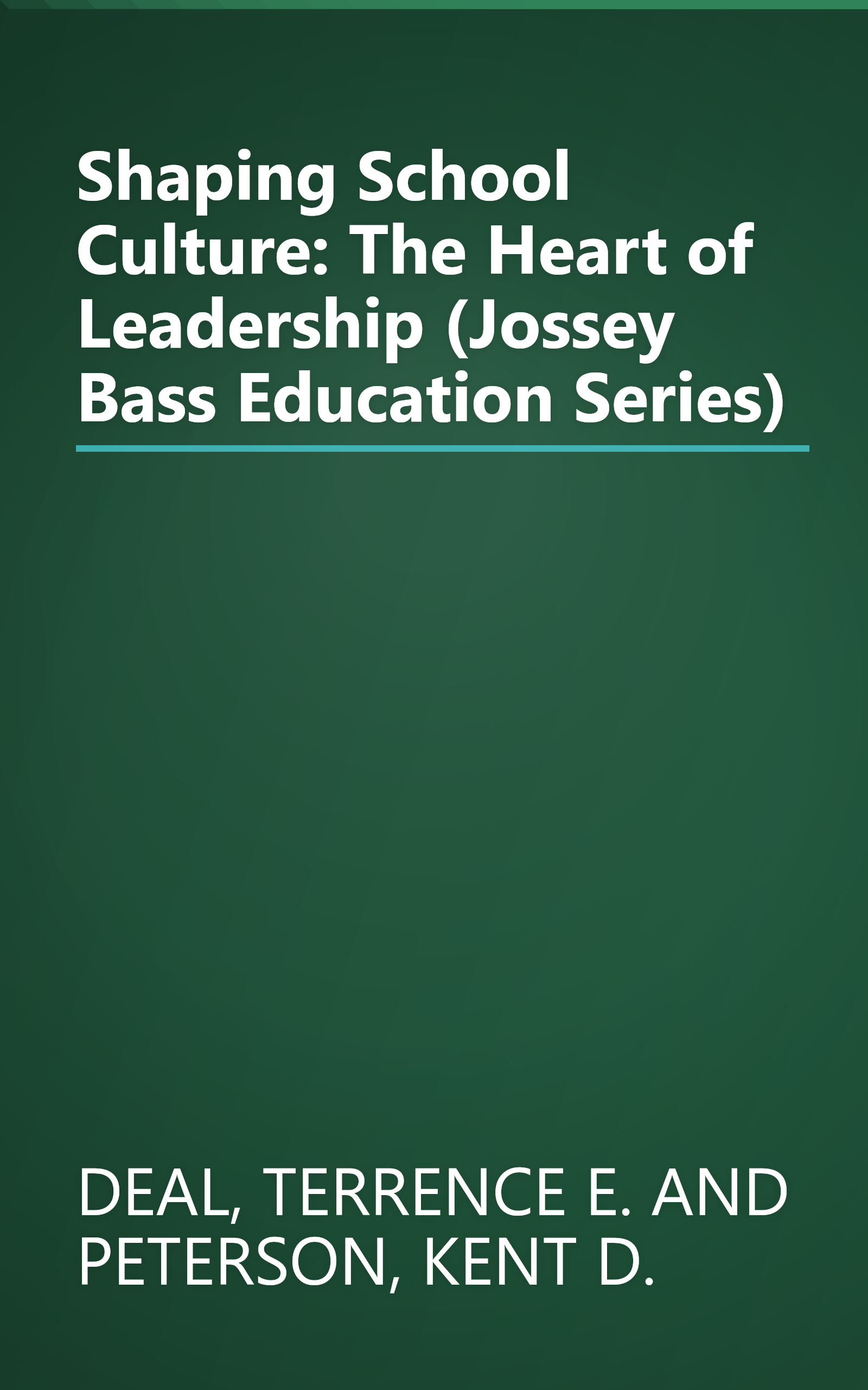 Shaping School Culture: The Heart of Leadership (Jossey Bass Education Series) book cover