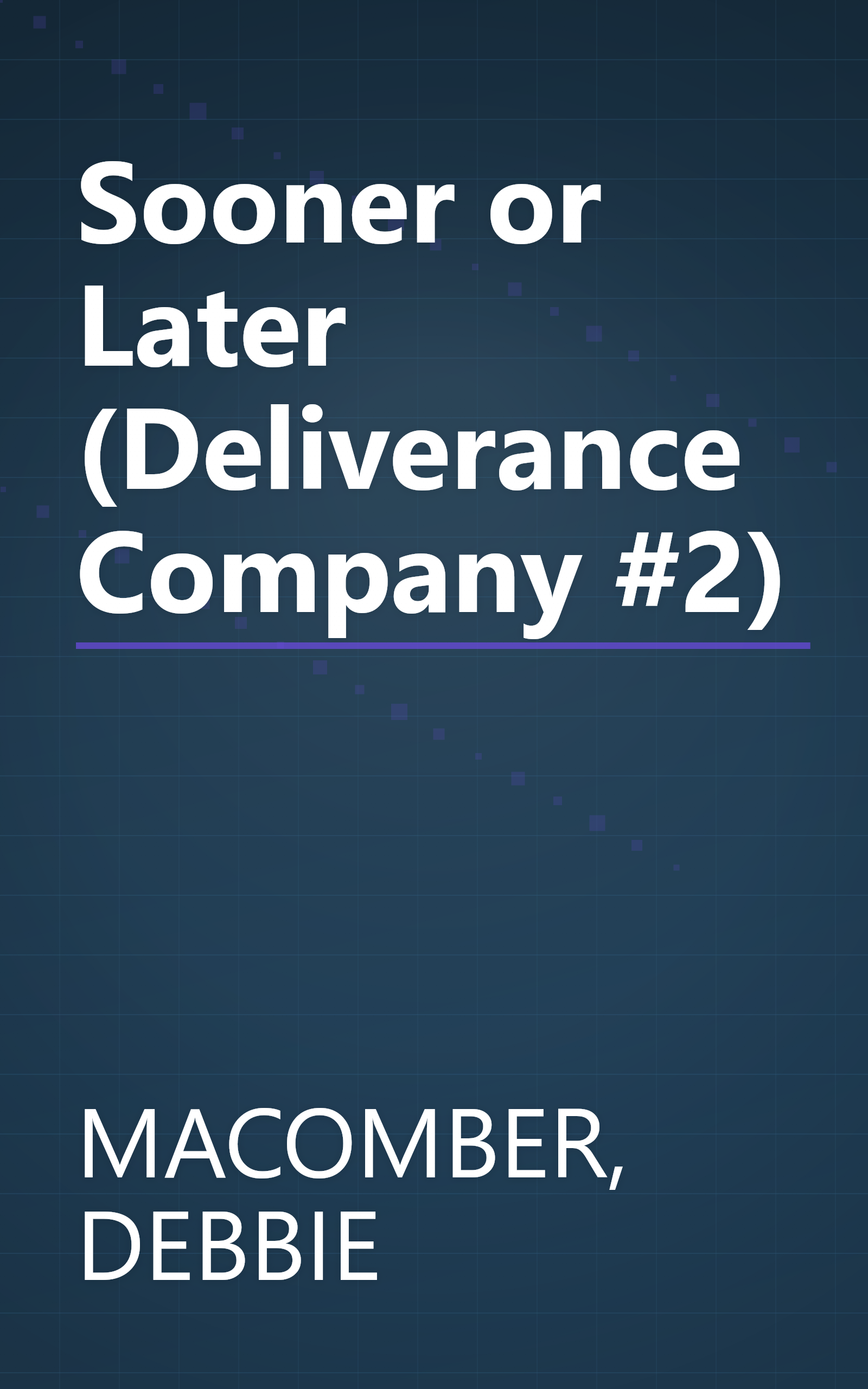 Sooner or Later (Deliverance Company #2) book cover