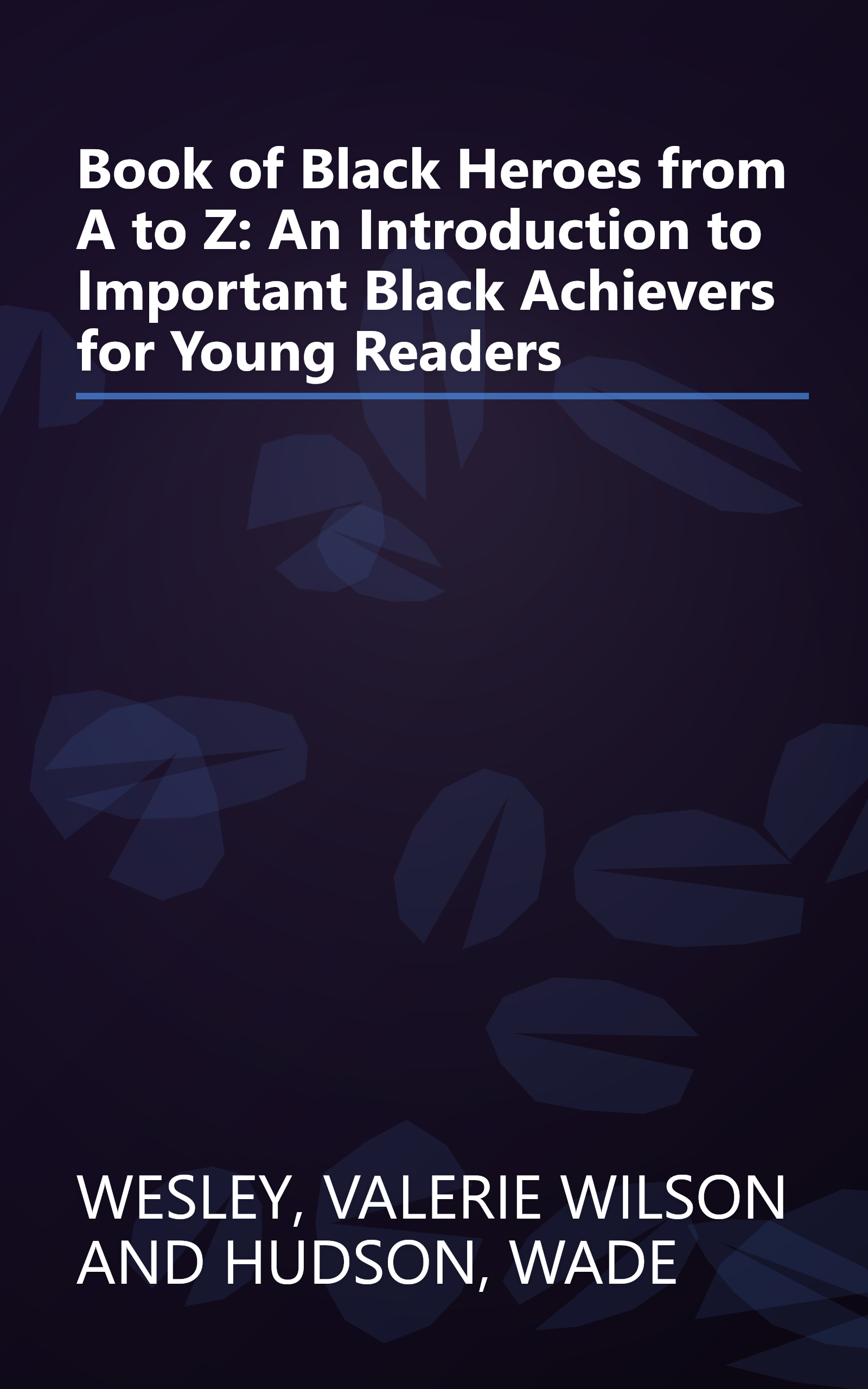 Book of Black Heroes from A to Z: An Introduction to Important Black Achievers for Young Readers book cover