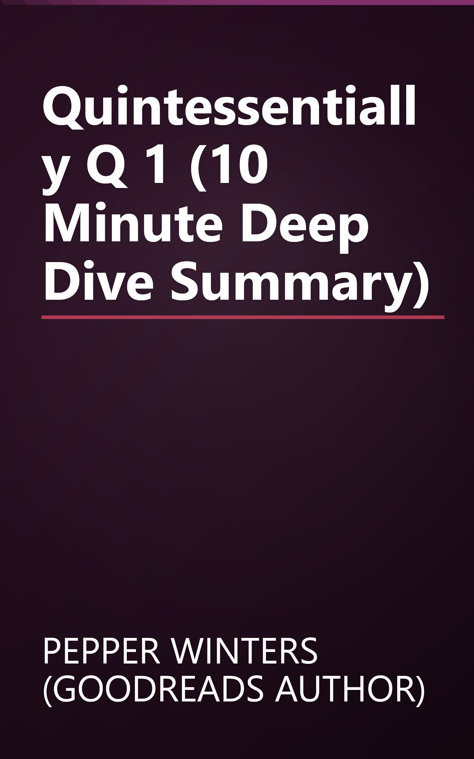 Quintessentially Q 1 (10 Minute   Deep Dive Summary) book cover