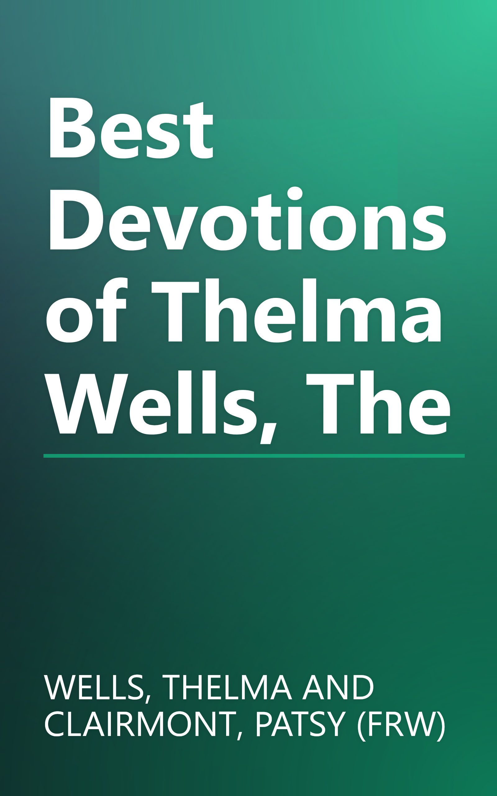 Best Devotions of Thelma Wells, The book cover