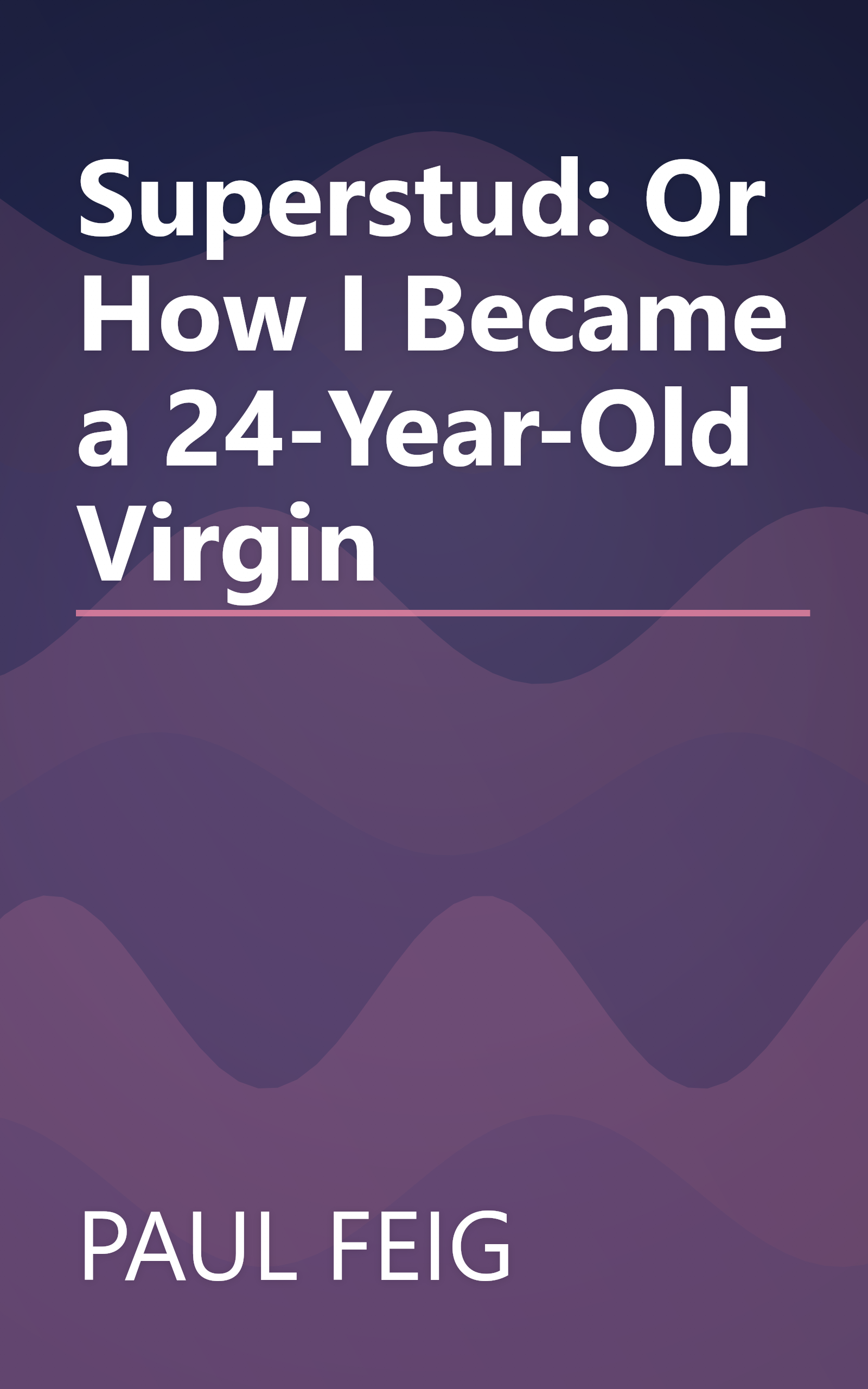Superstud: Or How I Became a 24-Year-Old Virgin book cover