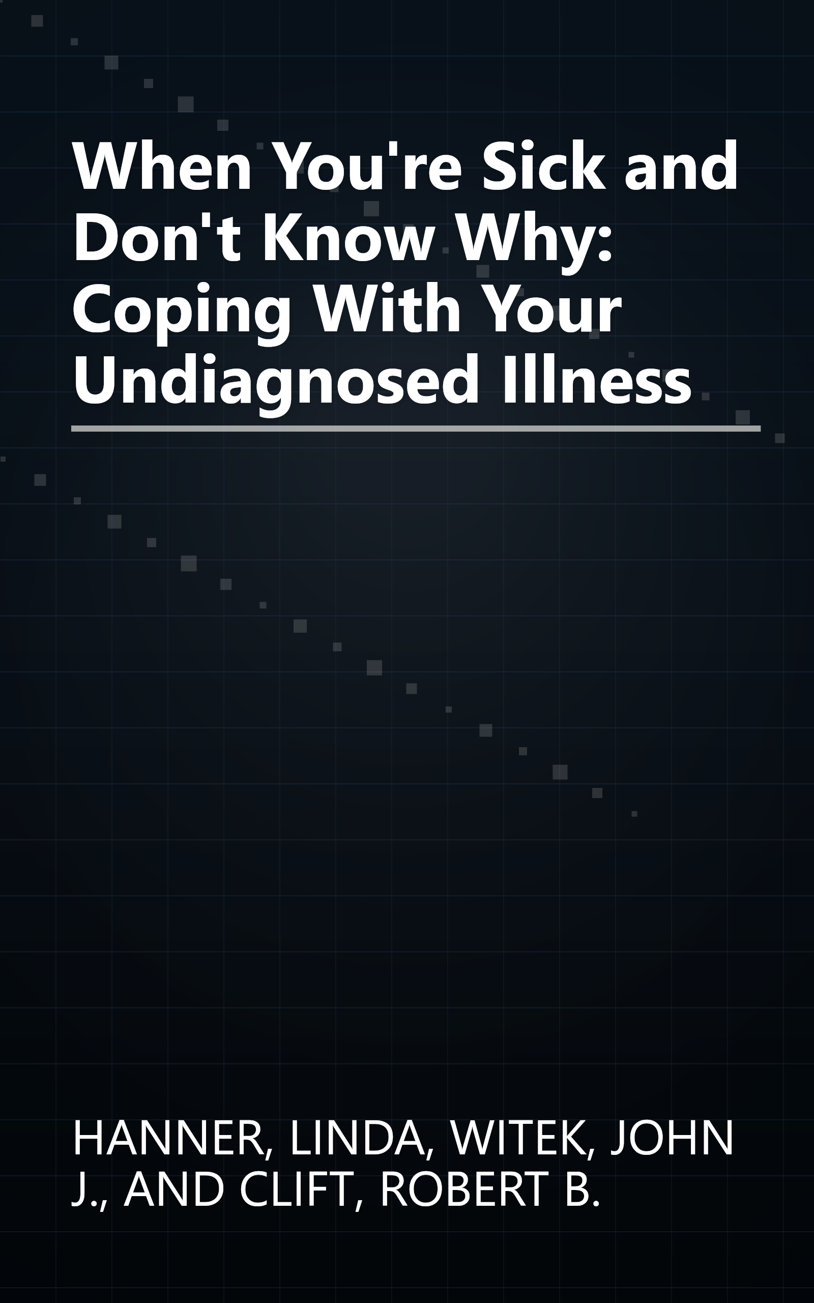 When You're Sick and Don't Know Why: Coping With Your Undiagnosed Illness book cover