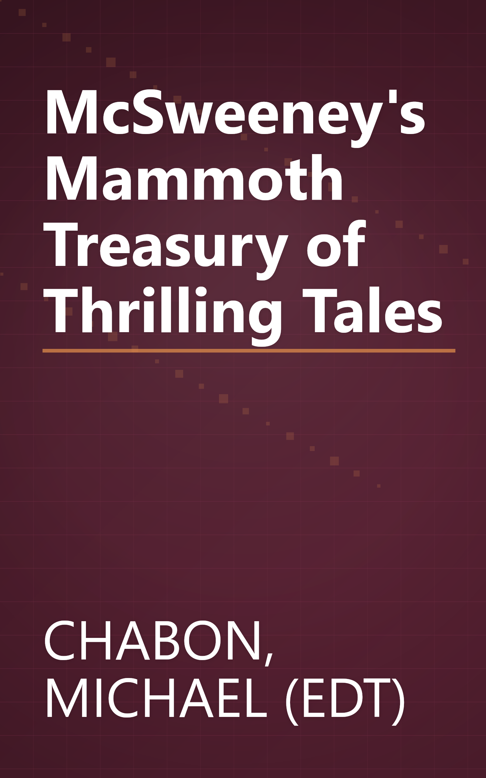 McSweeney's Mammoth Treasury of Thrilling Tales book cover