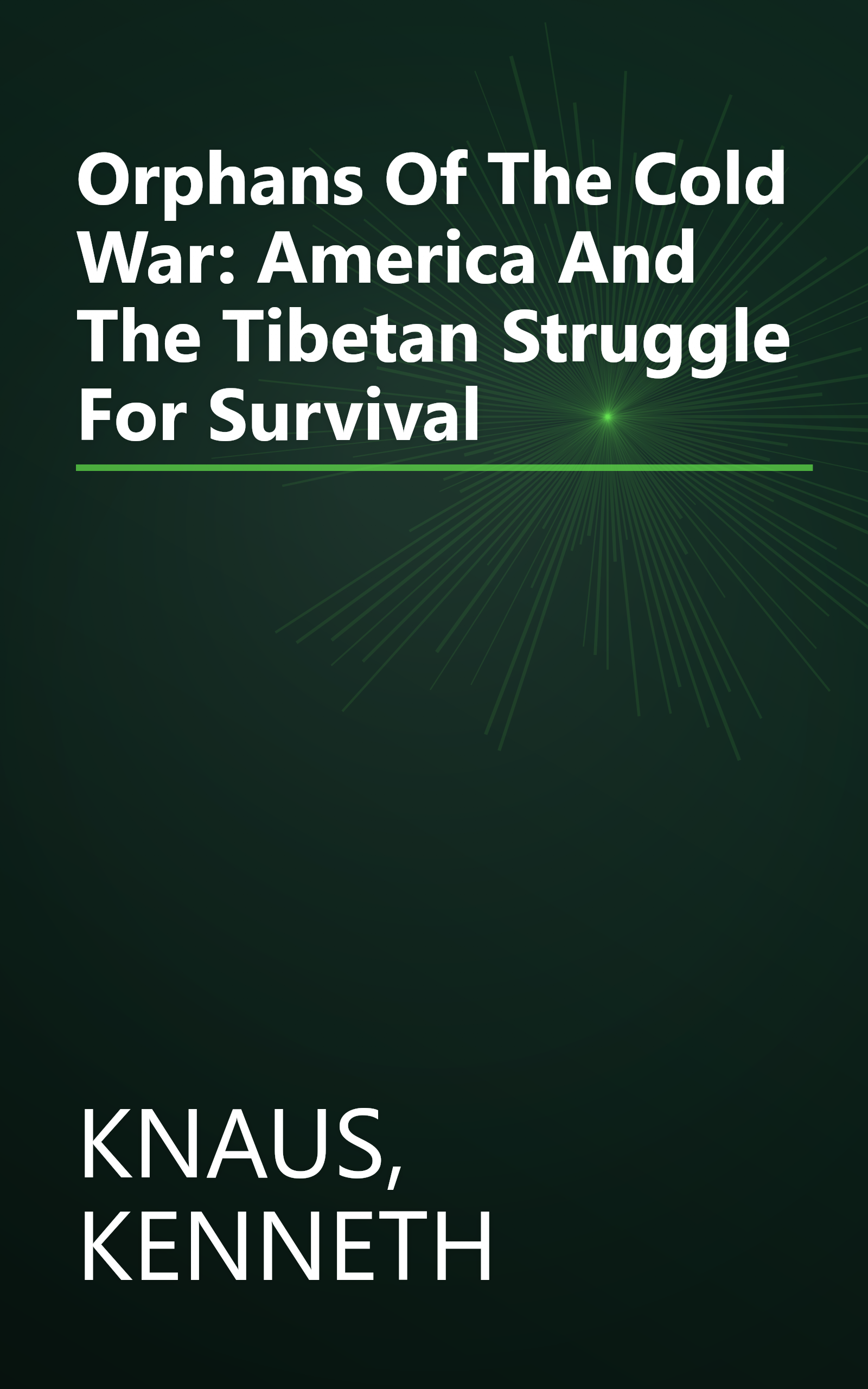 Orphans Of The Cold War: America And The Tibetan Struggle For Survival book cover