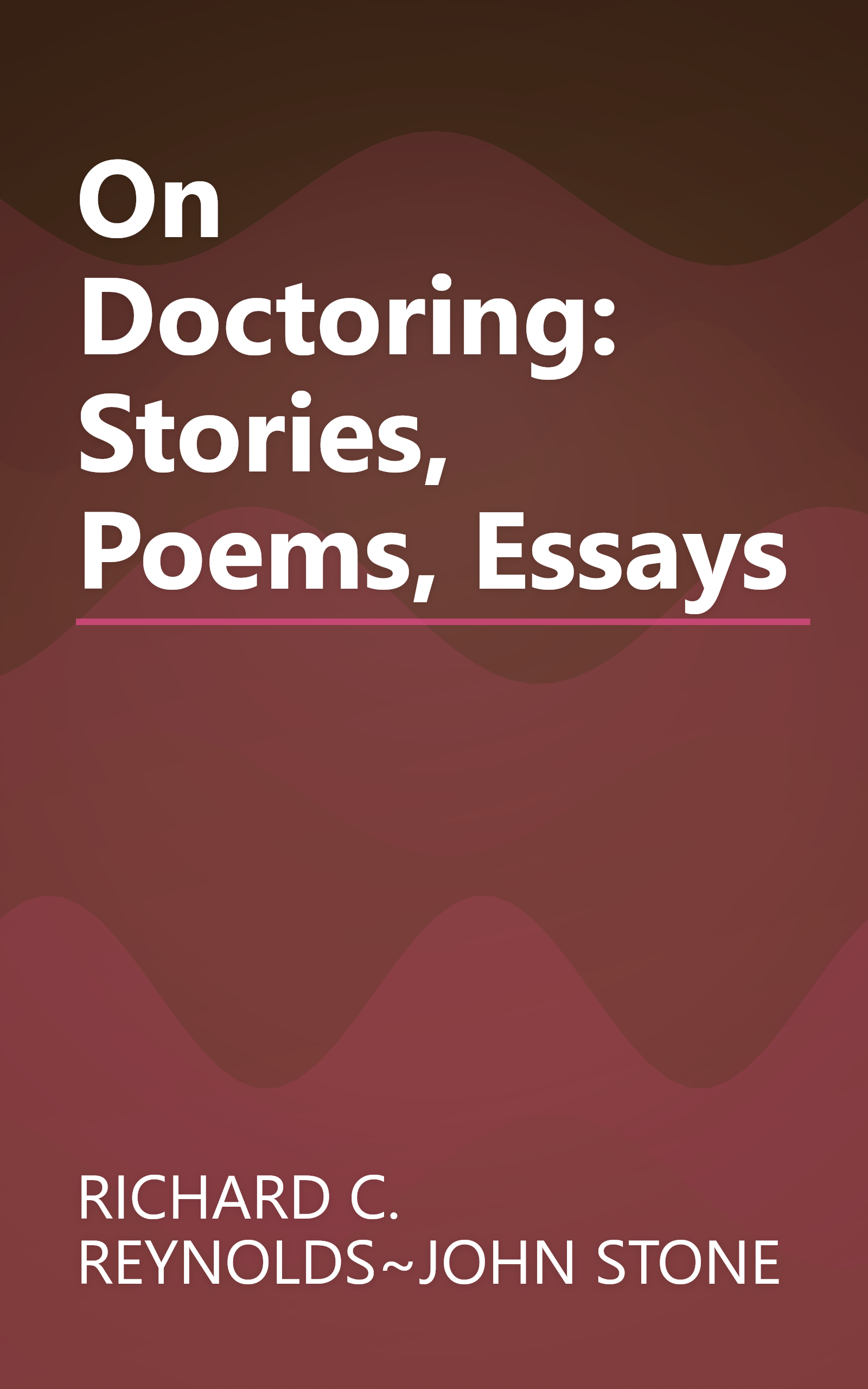 On Doctoring: Stories, Poems, Essays book cover