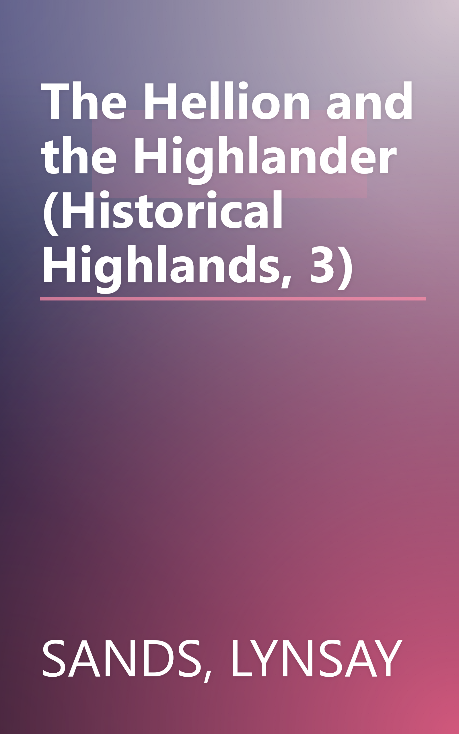 The Hellion and the Highlander (Historical Highlands, 3) book cover