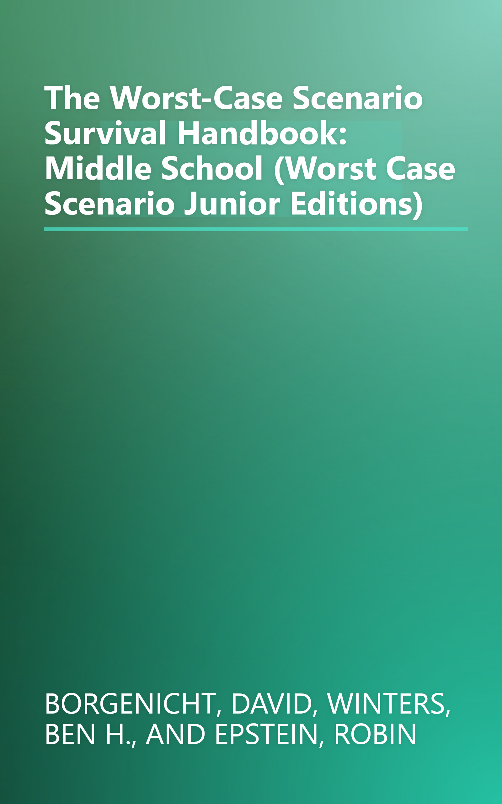 The Worst-Case Scenario Survival Handbook: Middle School (Worst Case Scenario Junior Editions) book cover