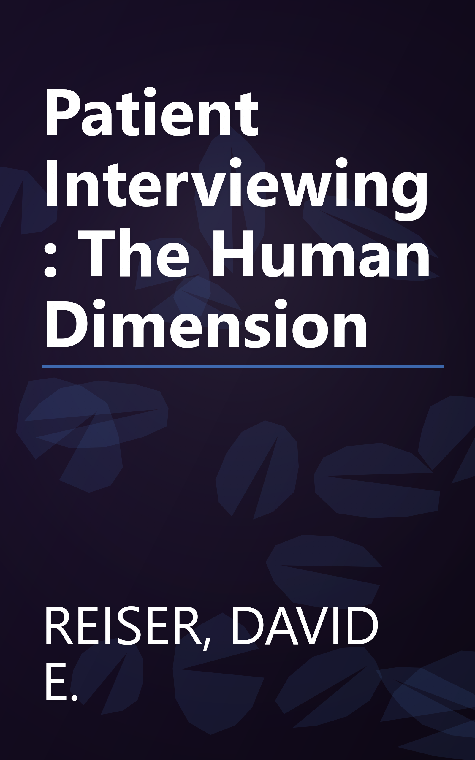 Patient Interviewing: The Human Dimension book cover