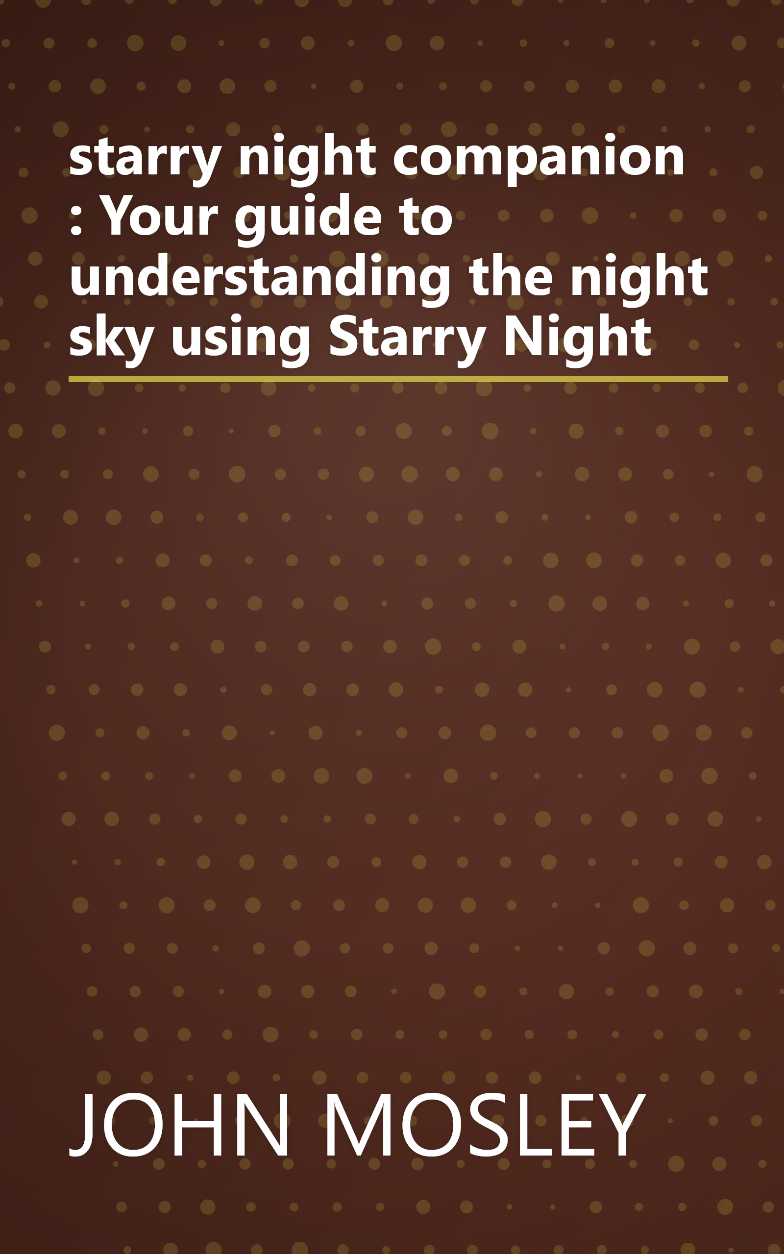 starry night companion : Your guide to understanding the night sky using Starry Night book cover